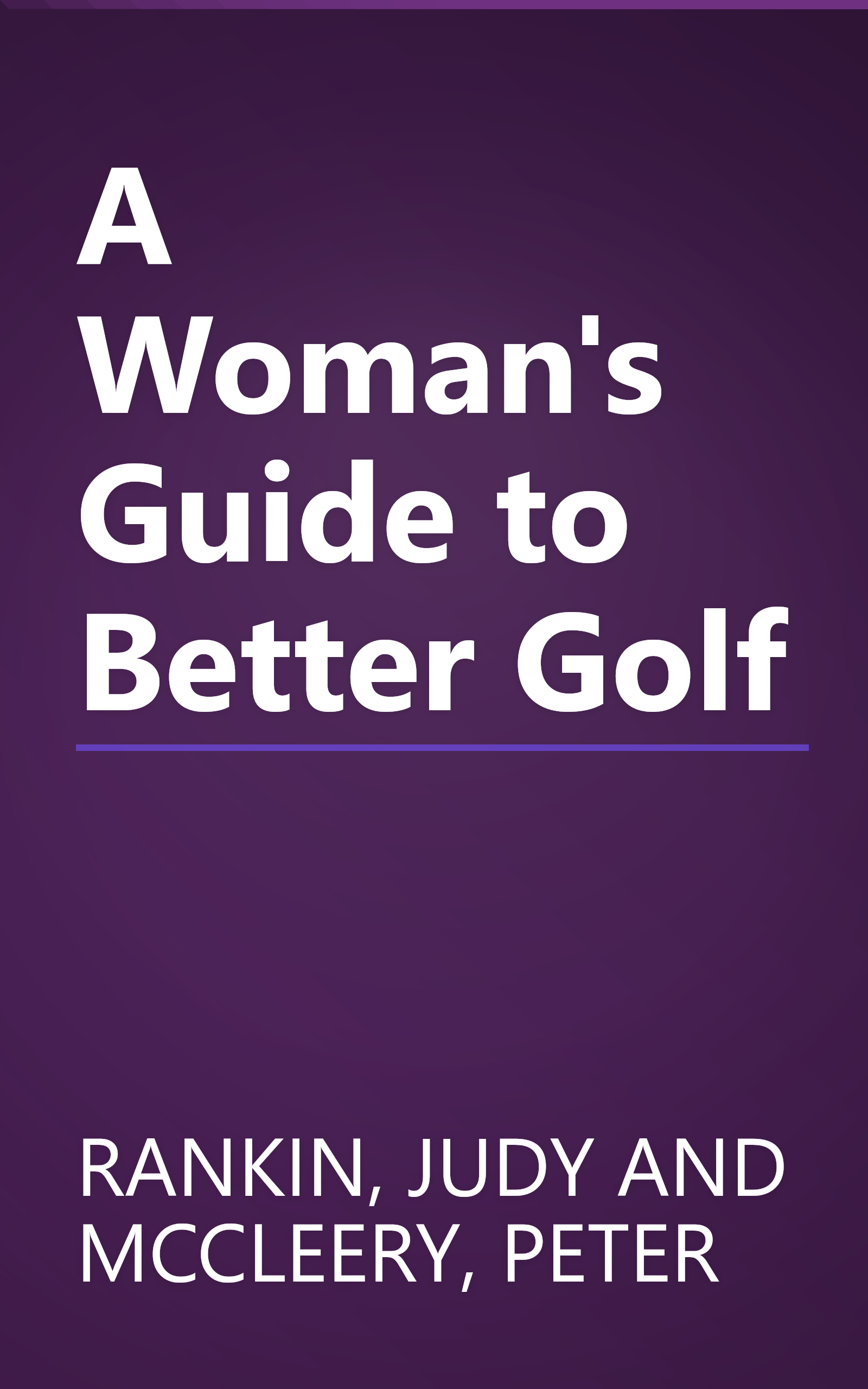A Woman's Guide to Better Golf book cover