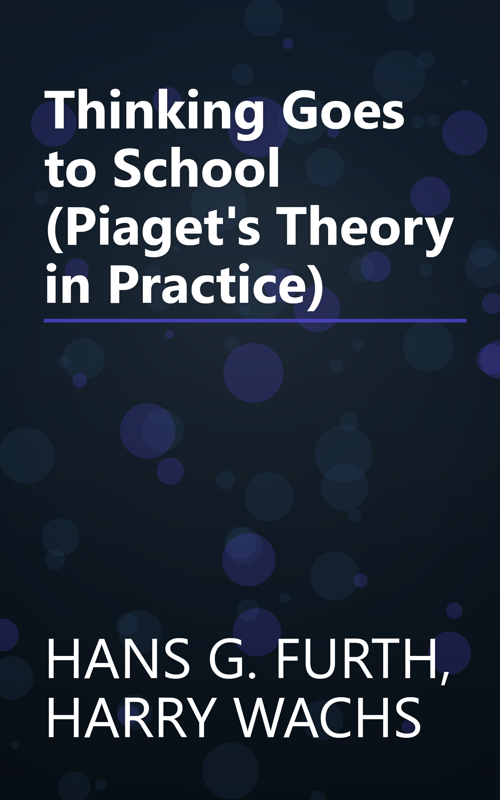 Thinking Goes to School (Piaget's Theory in Practice) book cover