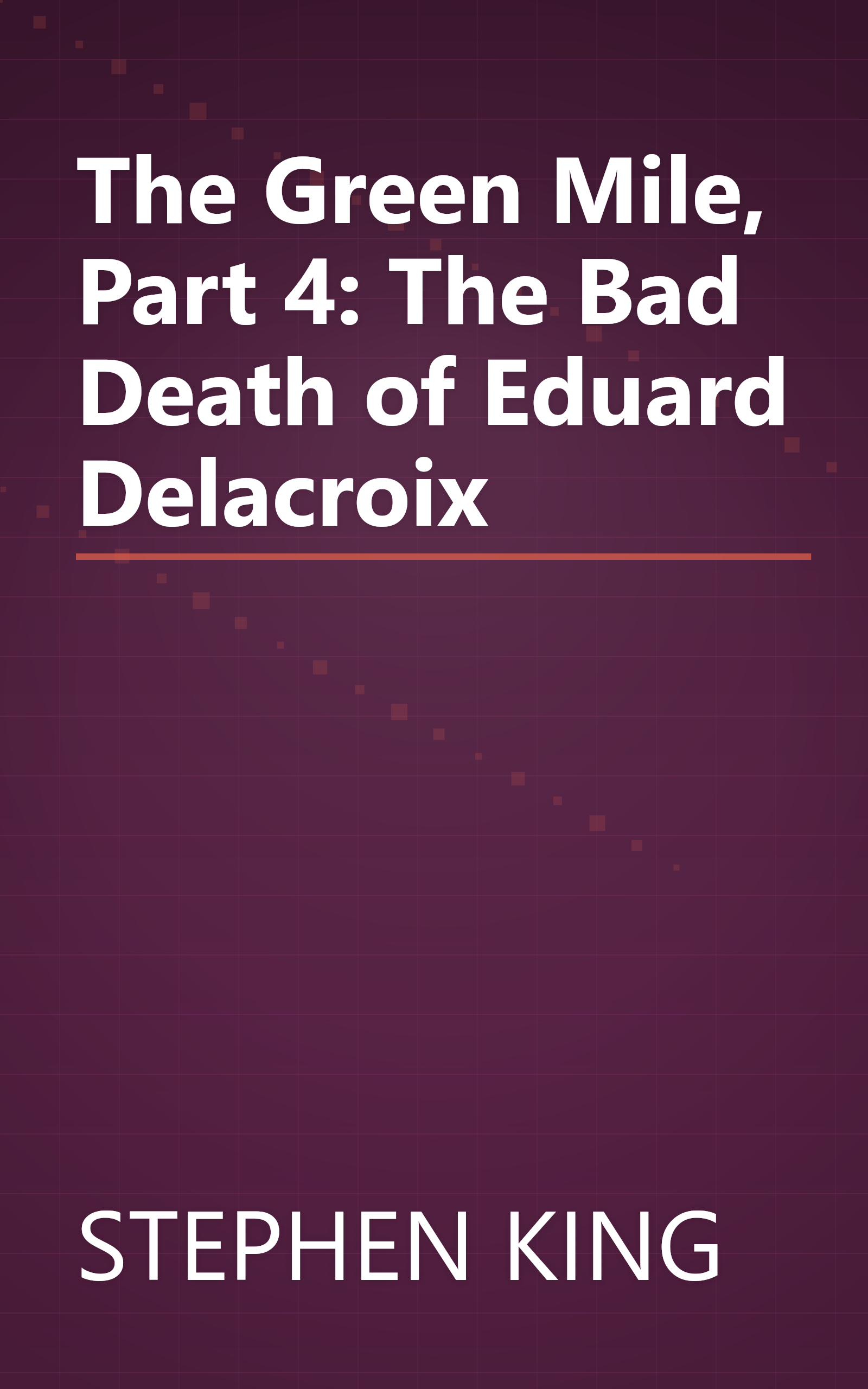 The Green Mile, Part 4: The Bad Death of Eduard Delacroix book cover