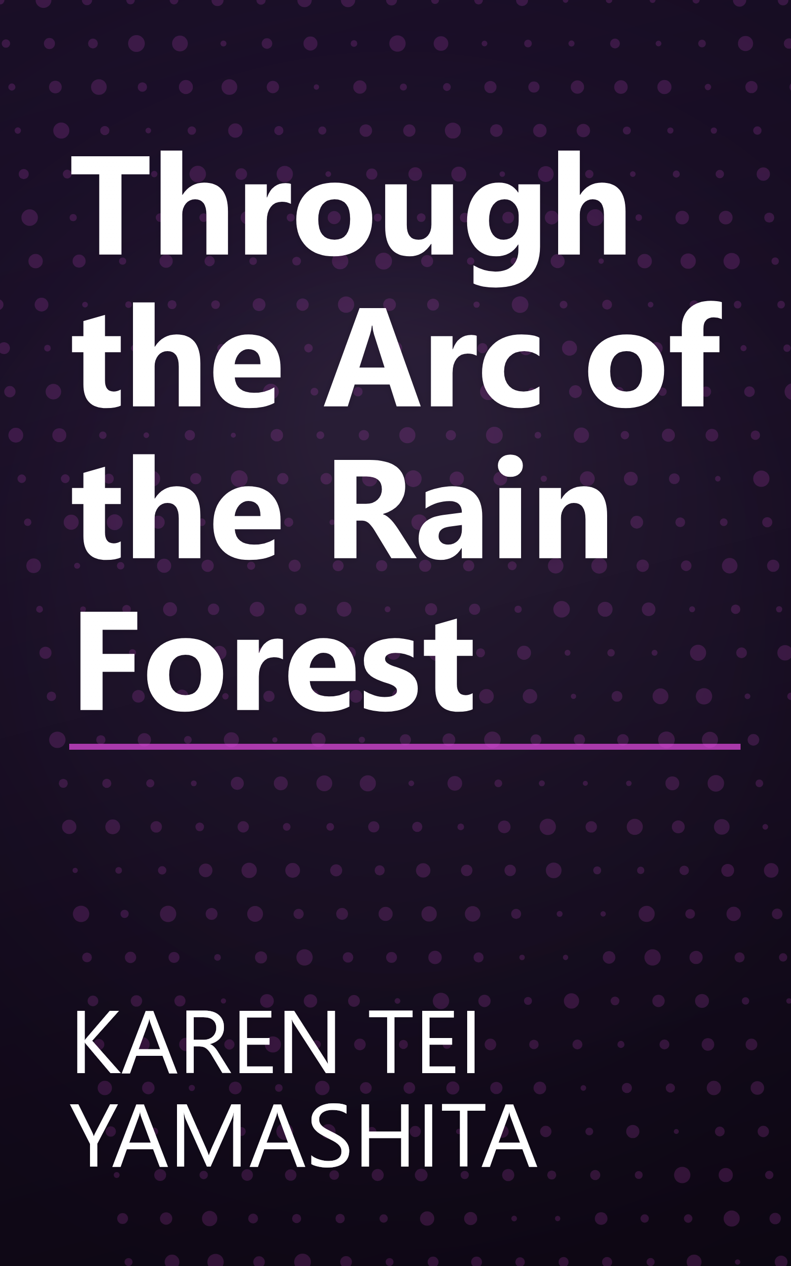 Through the Arc of the Rain Forest book cover