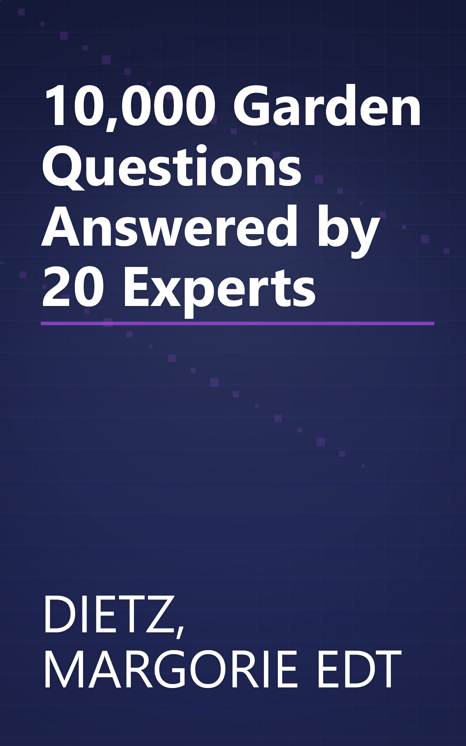 10,000 Garden Questions Answered by 20 Experts book cover
