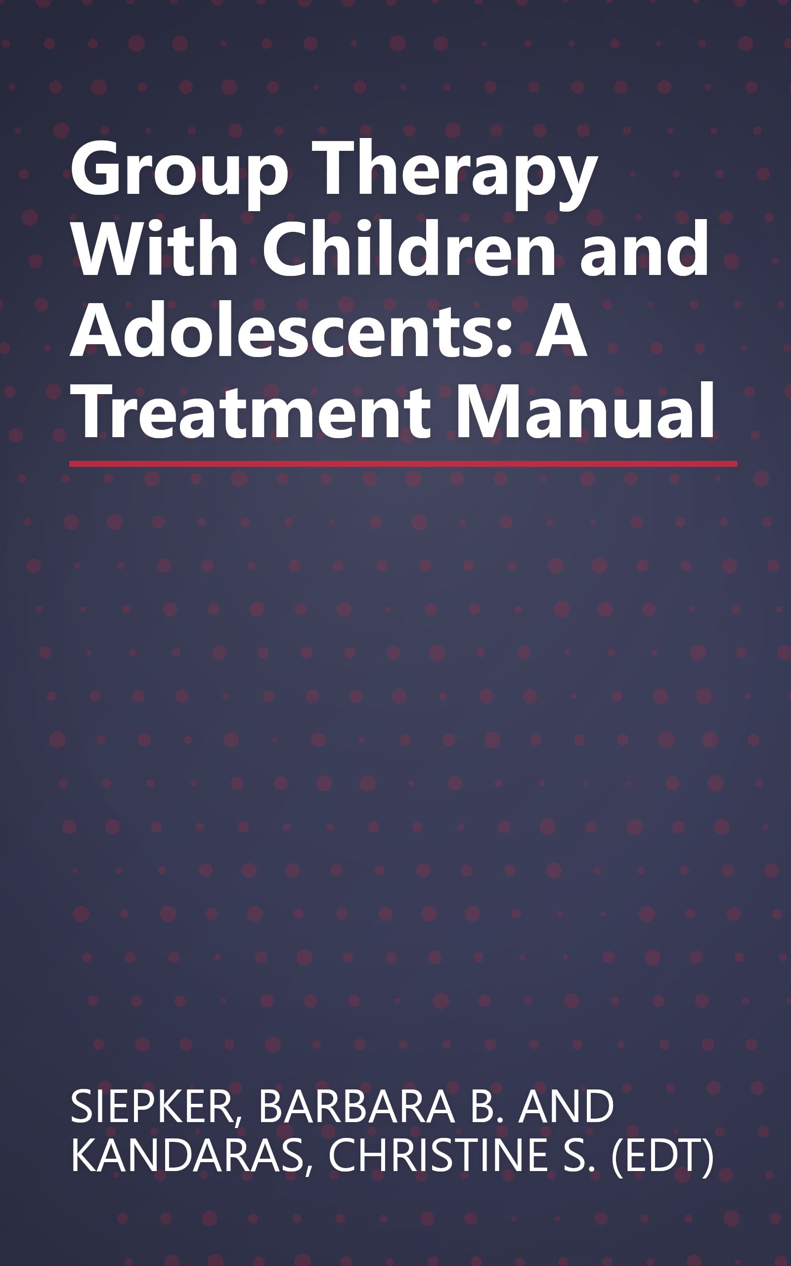 Group Therapy With Children and Adolescents: A Treatment Manual book cover