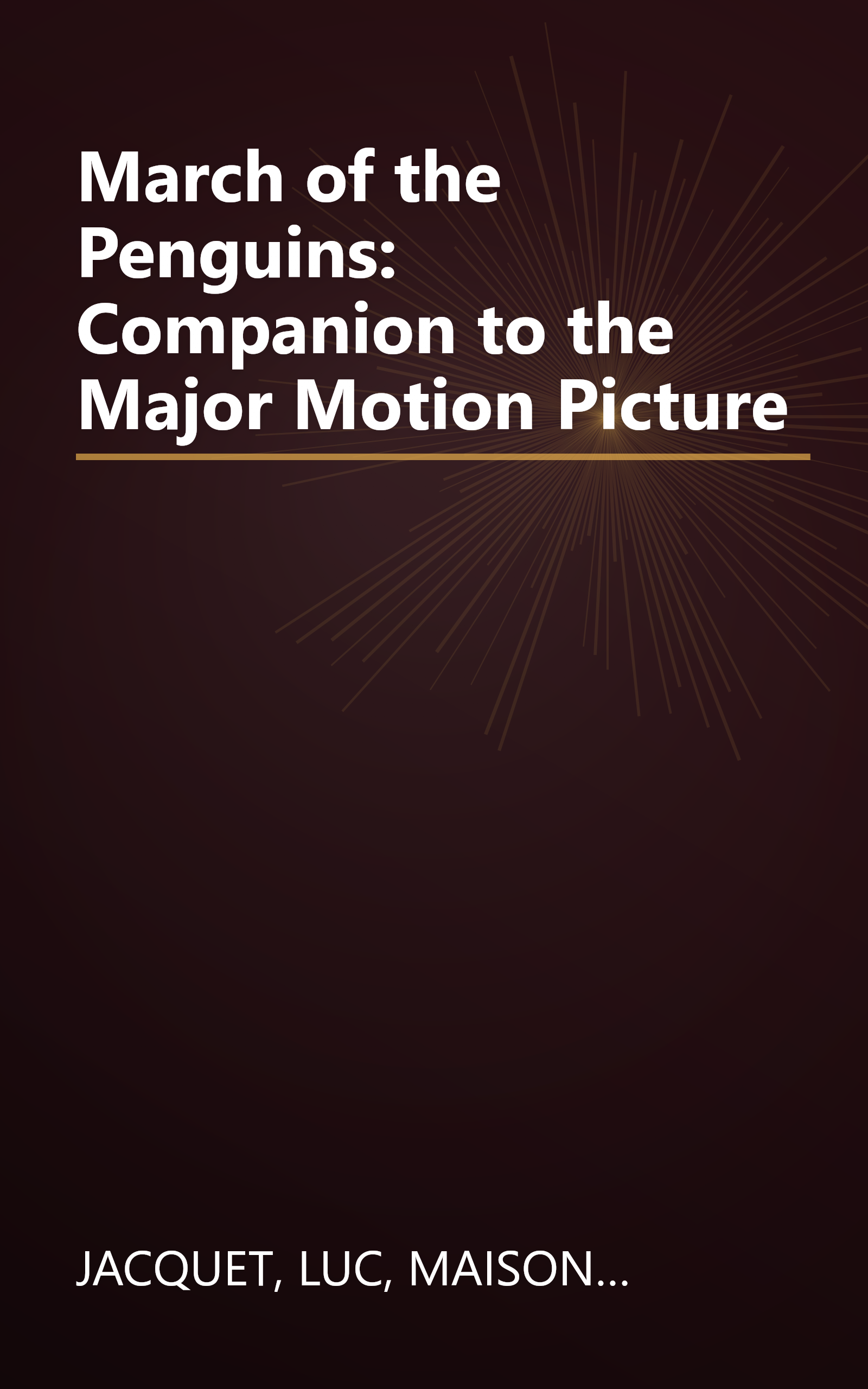 March of the Penguins: Companion to the Major Motion Picture book cover