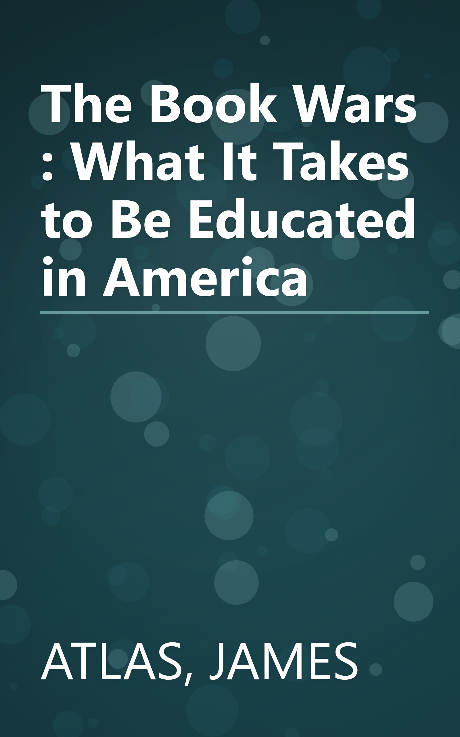 The Book Wars : What It Takes to Be Educated in America book cover