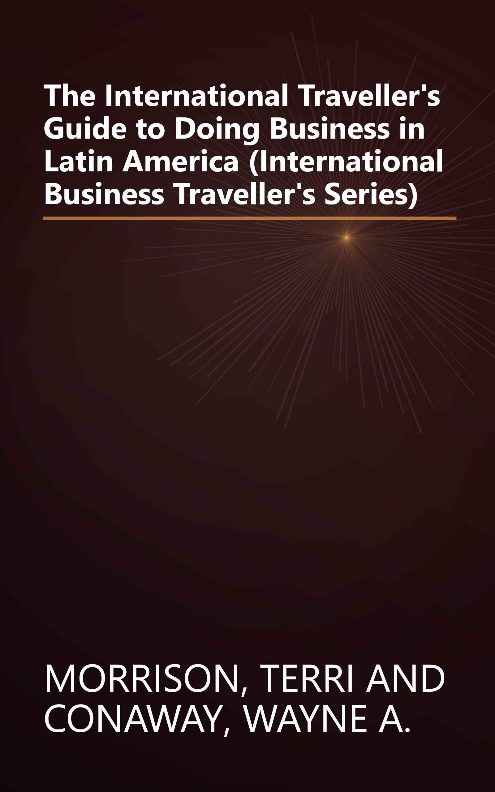 The International Traveller's Guide to Doing Business in Latin America (International Business Traveller's Series) book cover