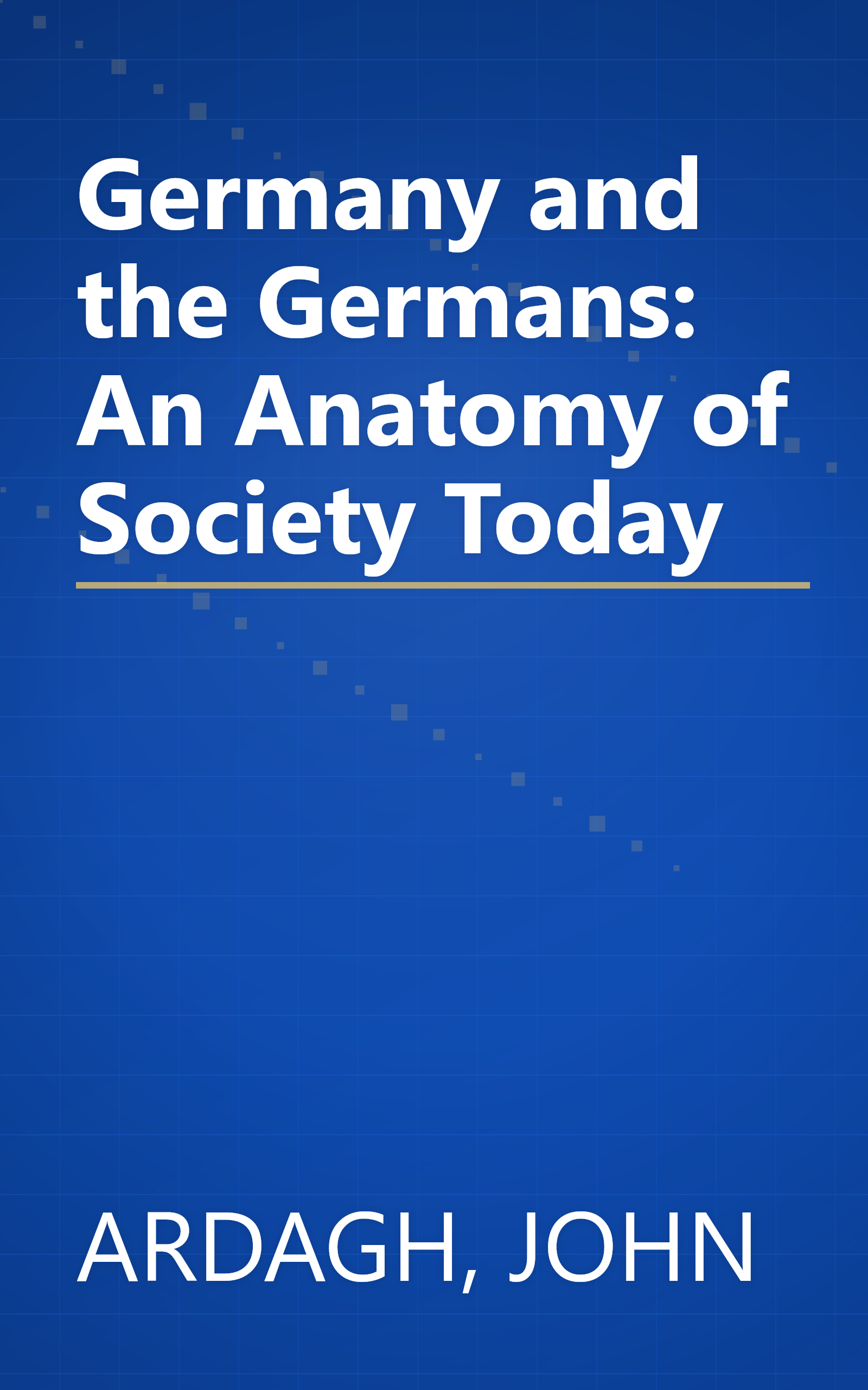 Germany and the Germans: An Anatomy of Society Today book cover