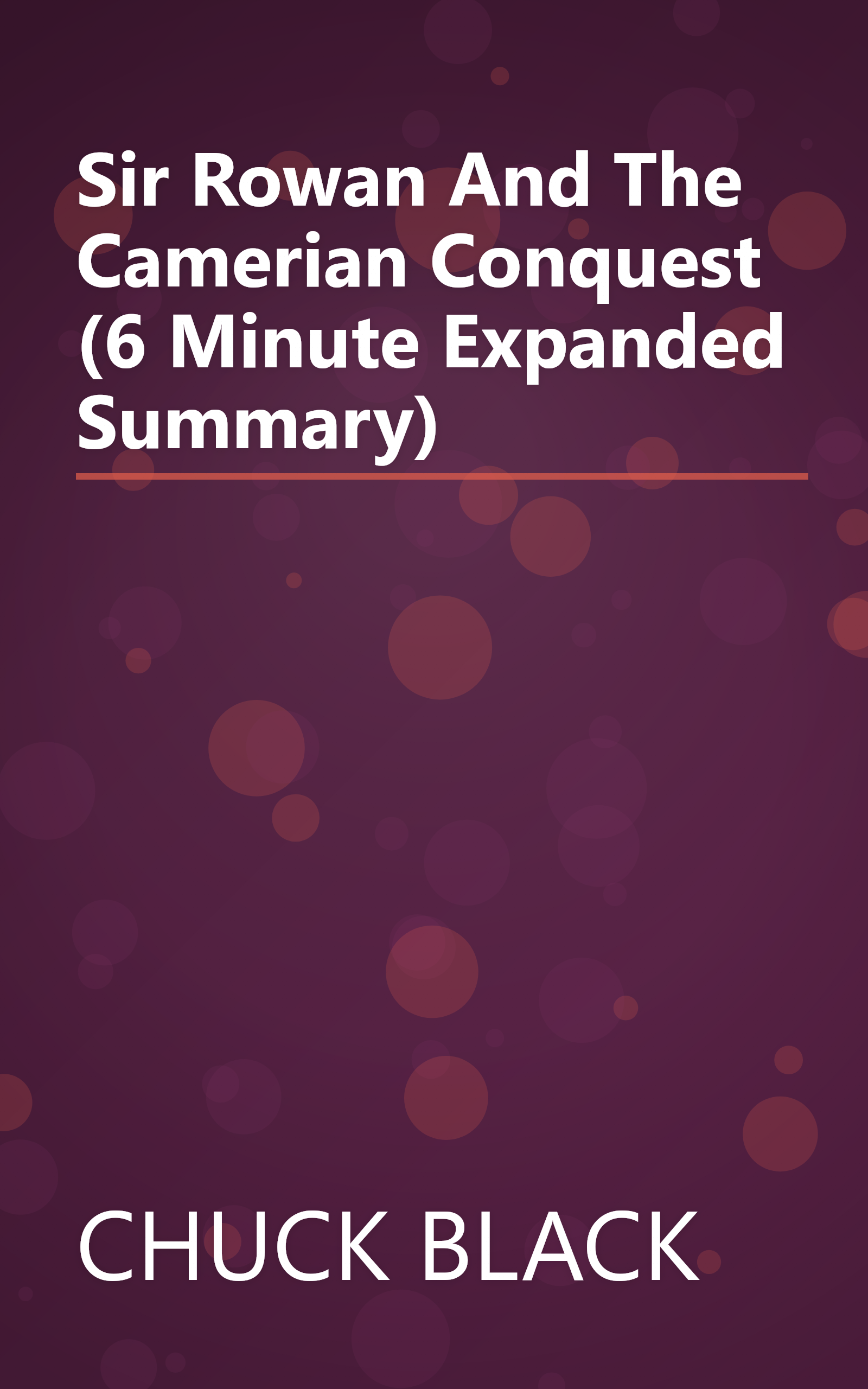 Sir Rowan And The Camerian Conquest (6 Minute   Expanded Summary) book cover