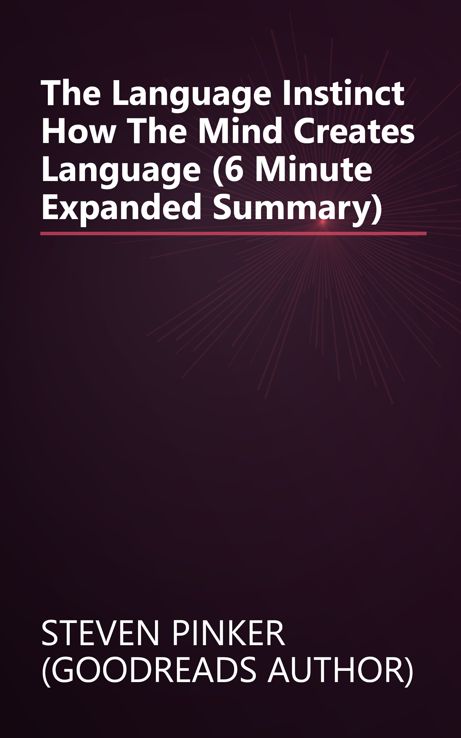 The Language Instinct  How The Mind Creates Language (6 Minute   Expanded Summary) book cover