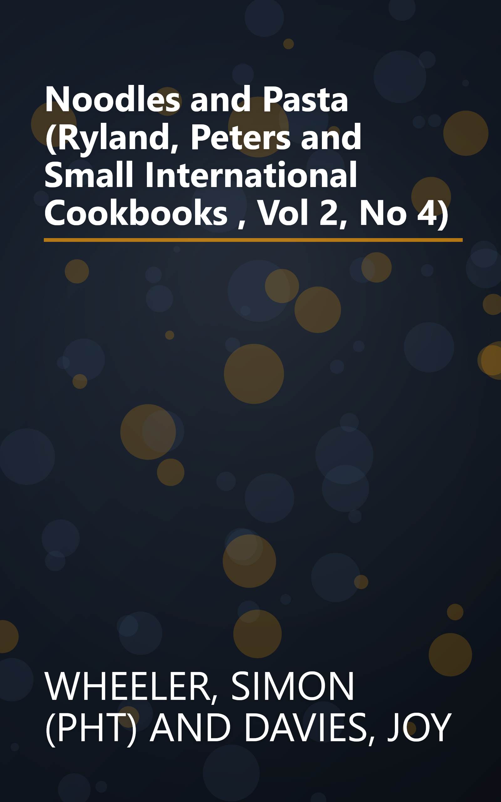 Noodles and Pasta (Ryland, Peters and Small International Cookbooks , Vol 2, No 4) book cover