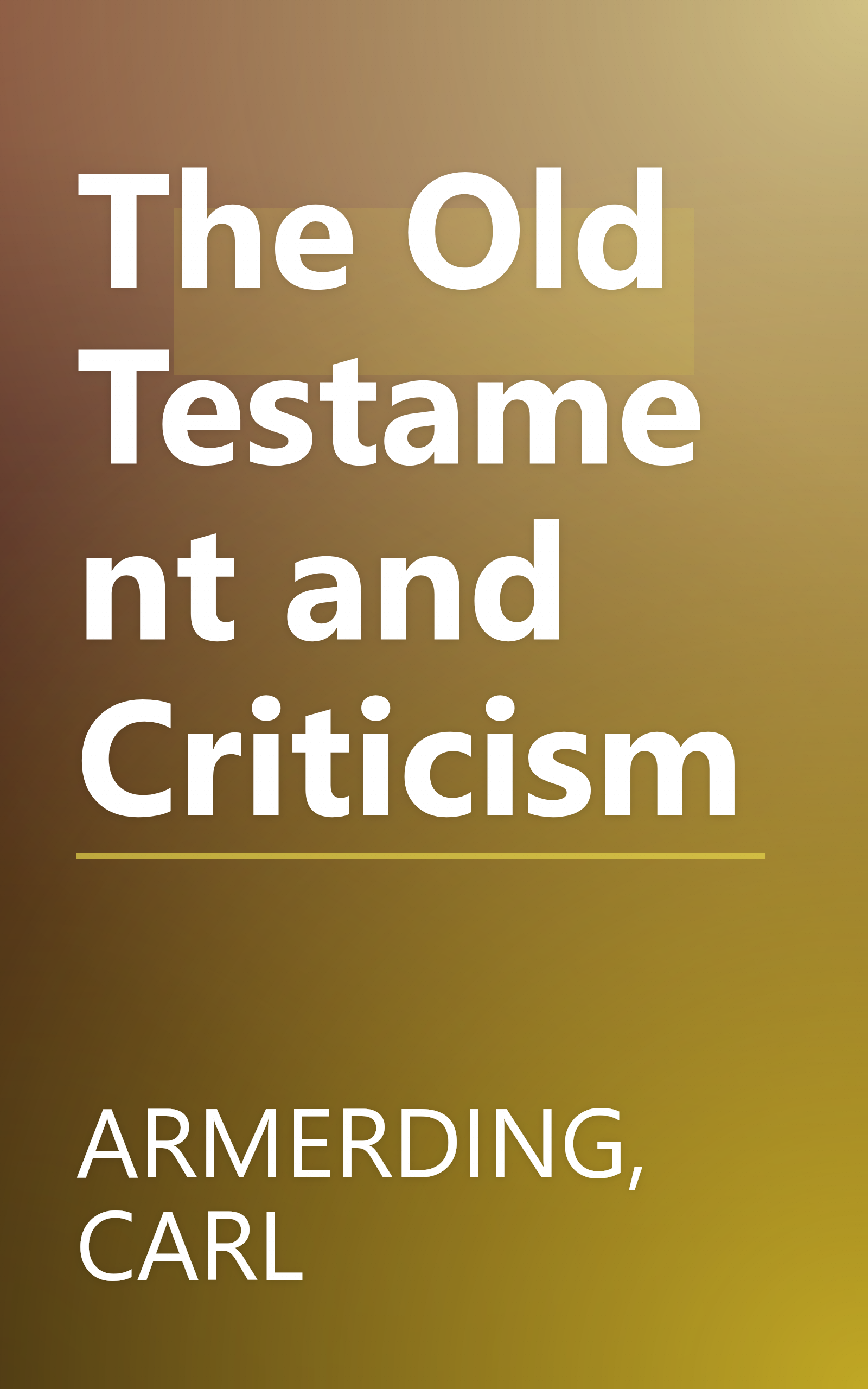 The Old Testament and Criticism book cover