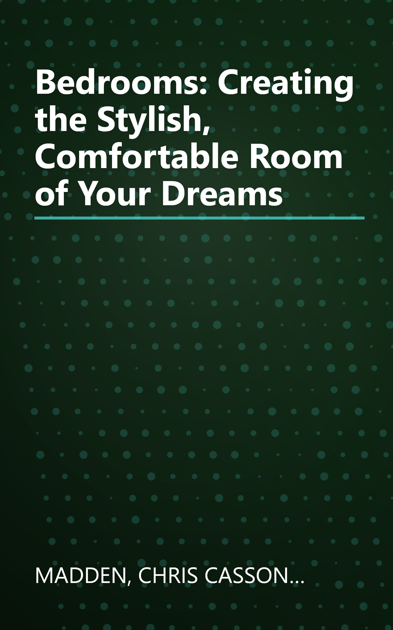Bedrooms: Creating the Stylish, Comfortable Room of Your Dreams book cover
