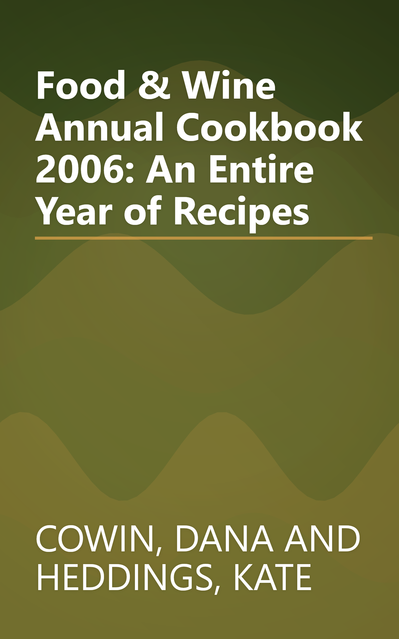 Food & Wine Annual Cookbook 2006: An Entire Year of Recipes book cover