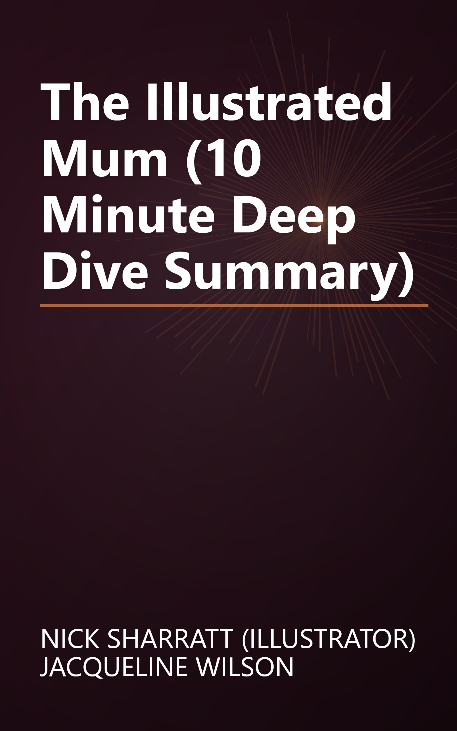 The Illustrated Mum (10 Minute   Deep Dive Summary) book cover