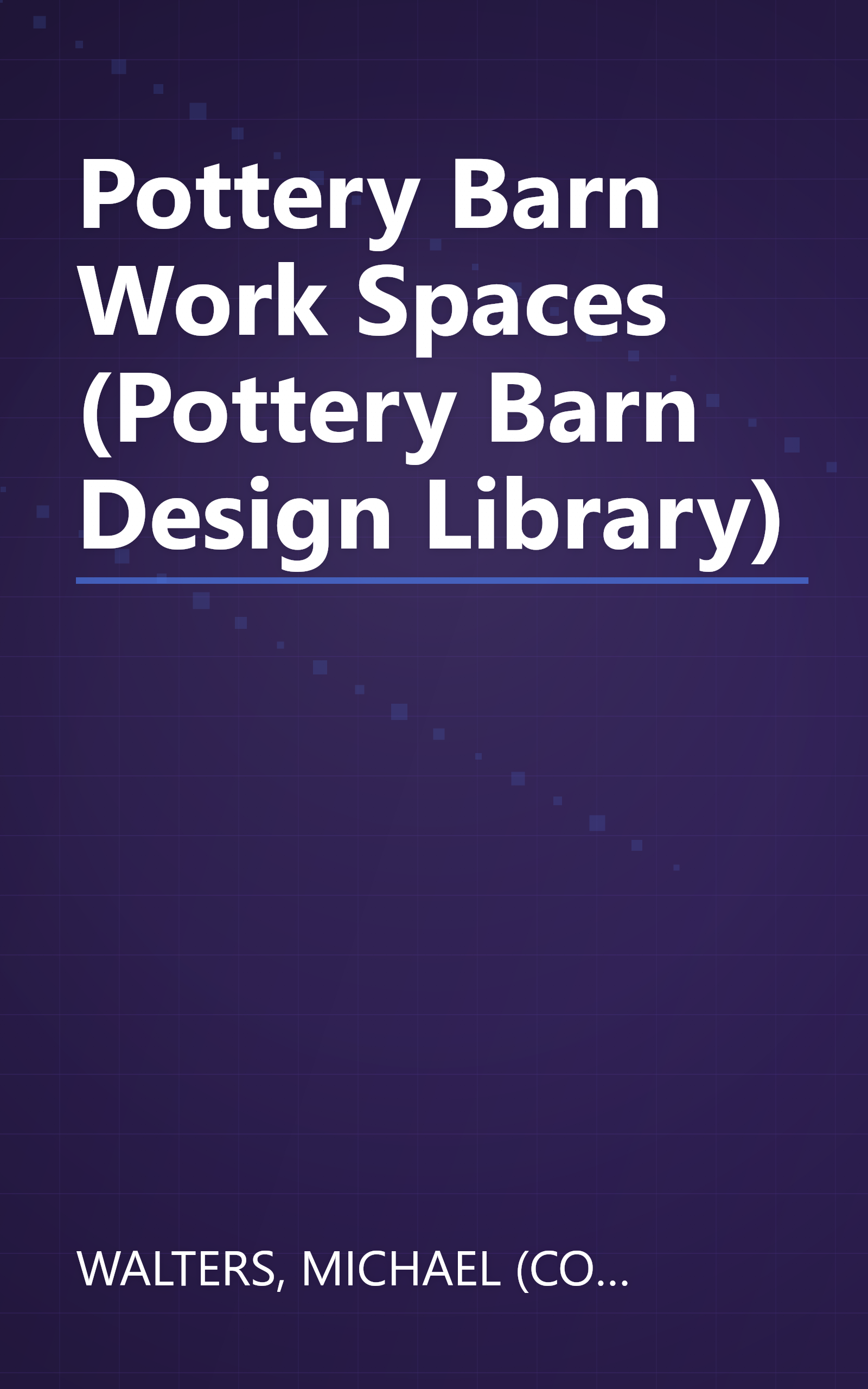 Pottery Barn Work Spaces (Pottery Barn Design Library) book cover