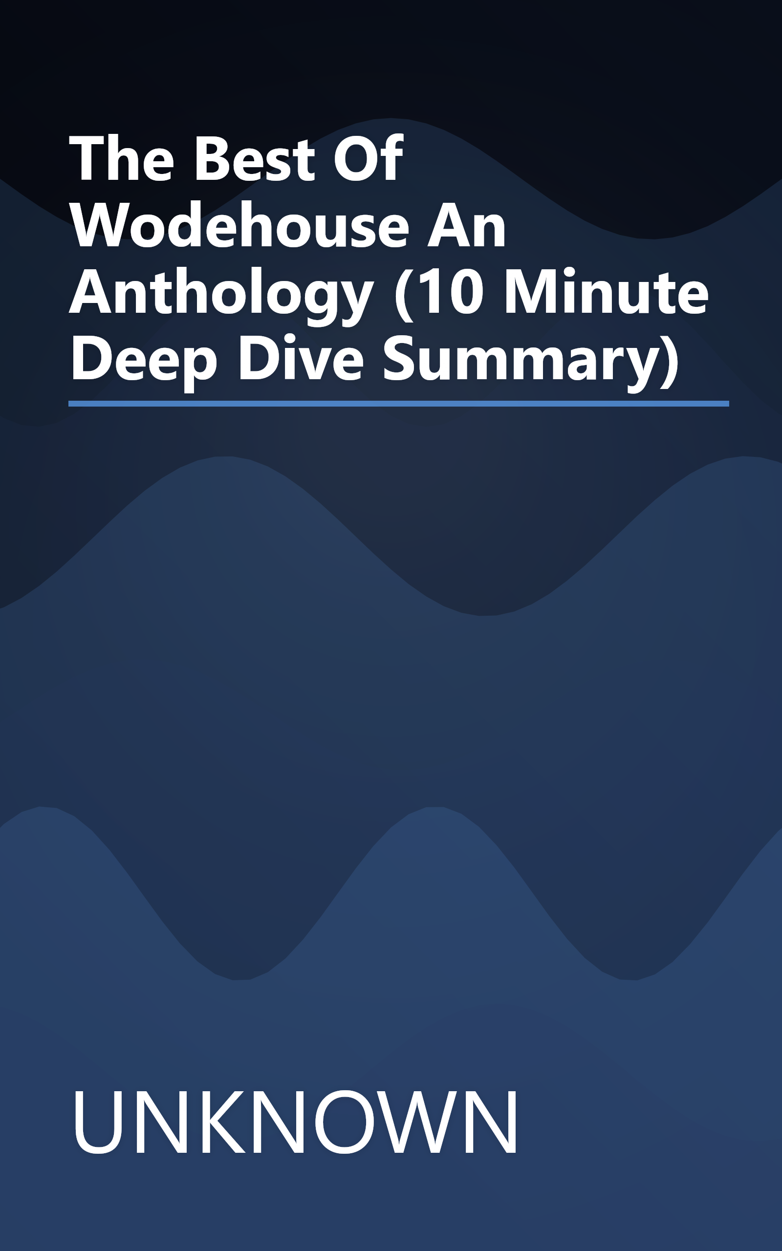 The Best Of Wodehouse  An Anthology (10 Minute   Deep Dive Summary) book cover