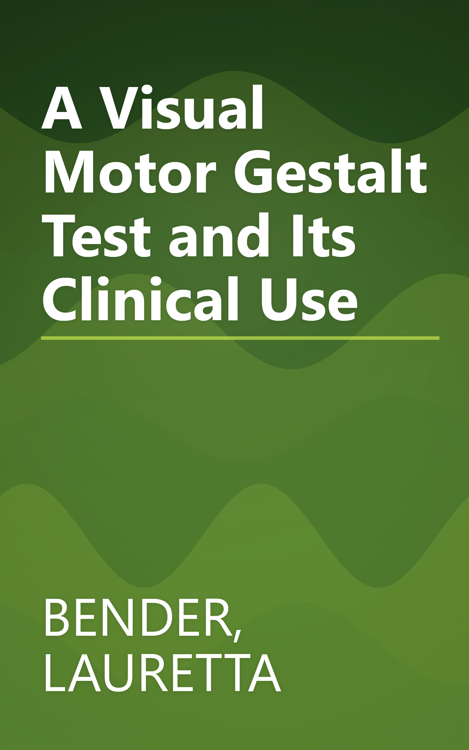 A Visual Motor Gestalt Test and Its Clinical Use book cover