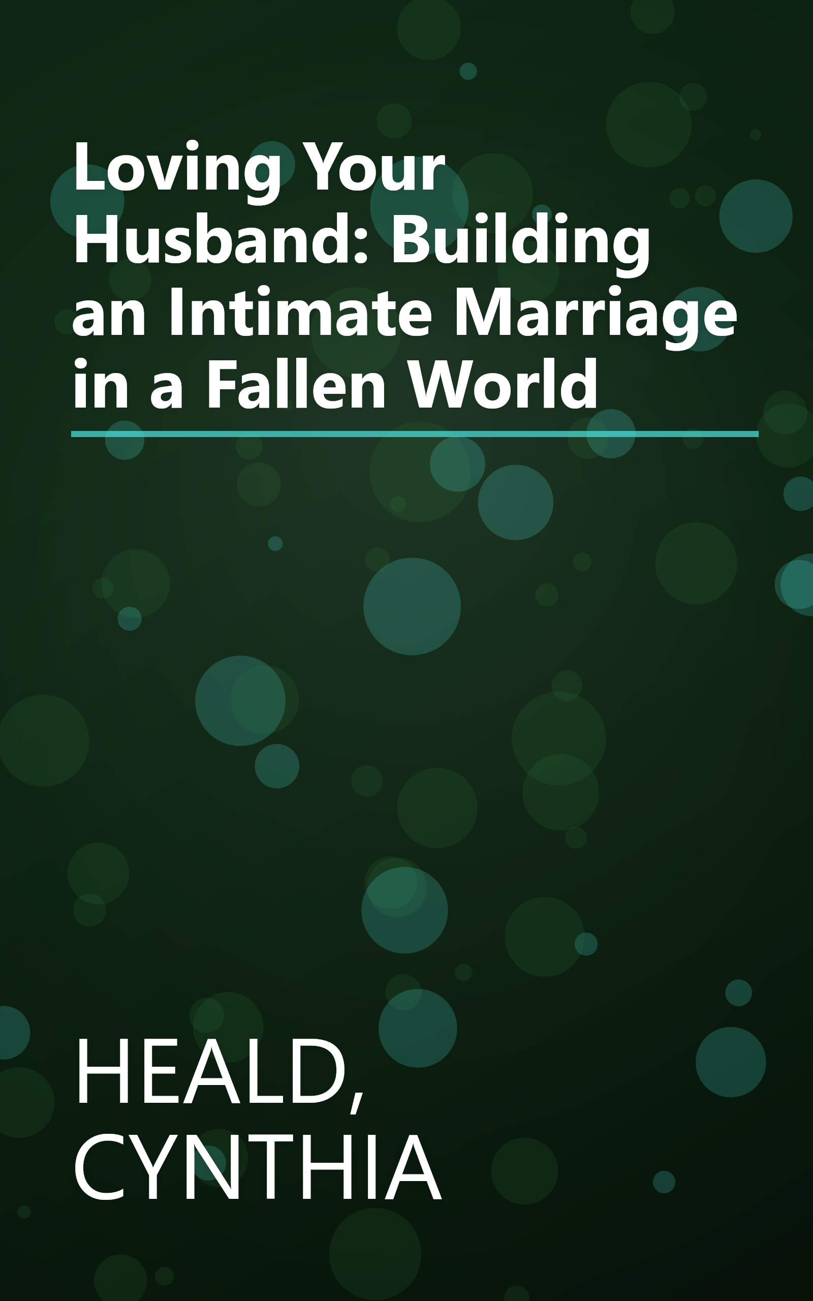 Loving Your Husband: Building an Intimate Marriage in a Fallen World book cover