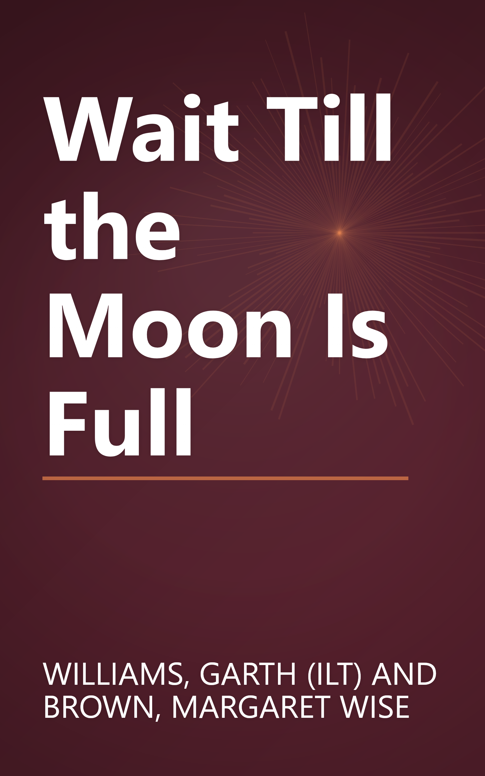 Wait Till the Moon Is Full book cover
