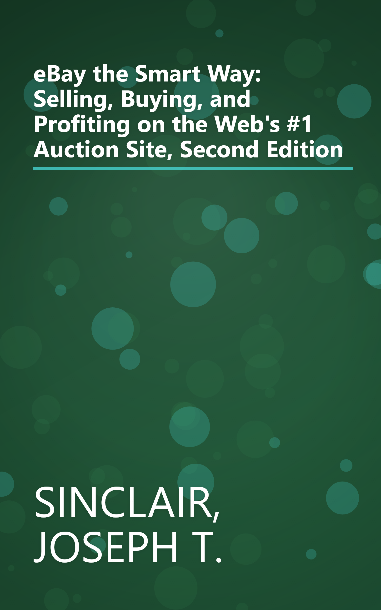 eBay the Smart Way: Selling, Buying, and Profiting on the Web's #1 Auction Site, Second Edition book cover