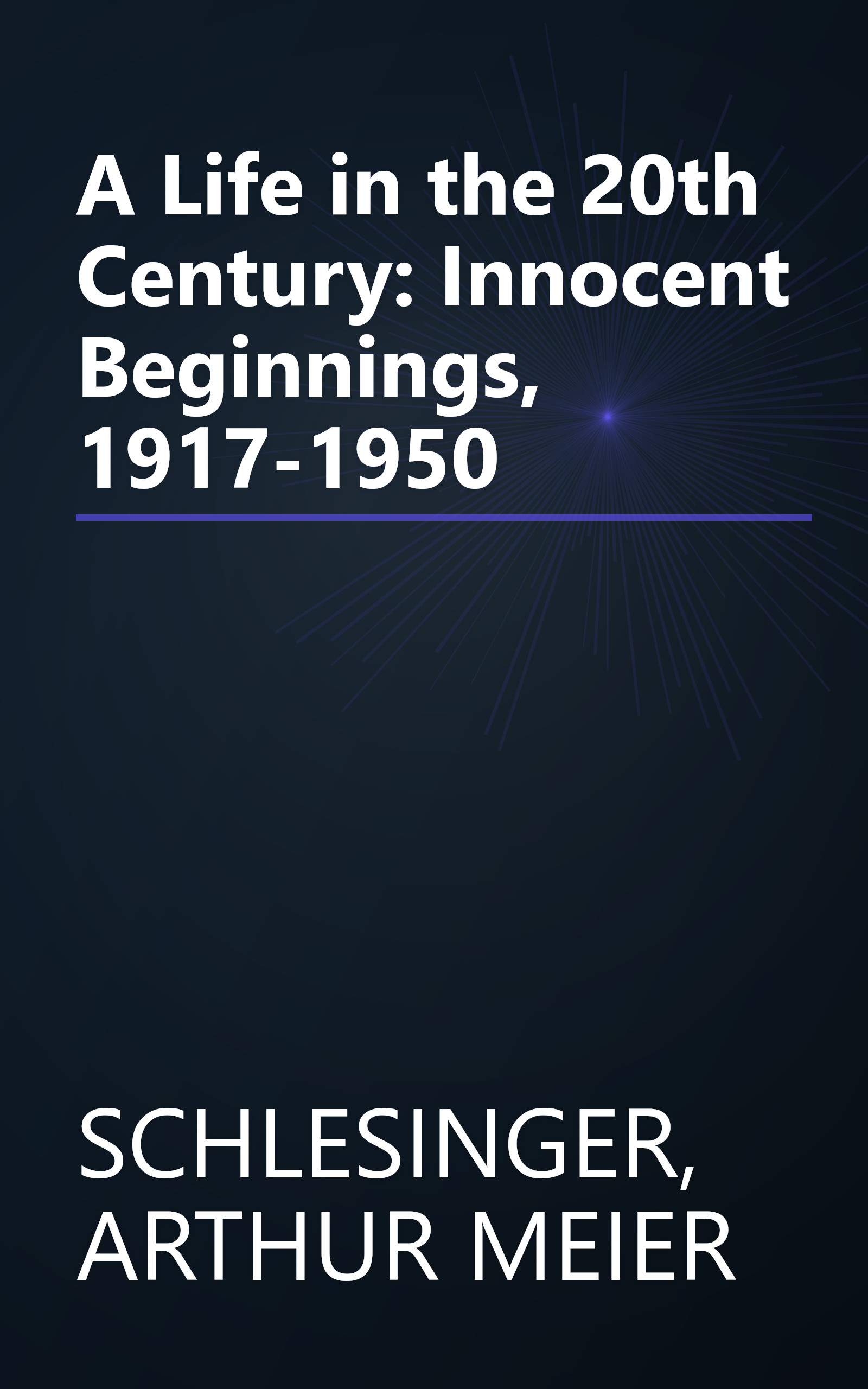 A Life in the 20th Century: Innocent Beginnings, 1917-1950 book cover