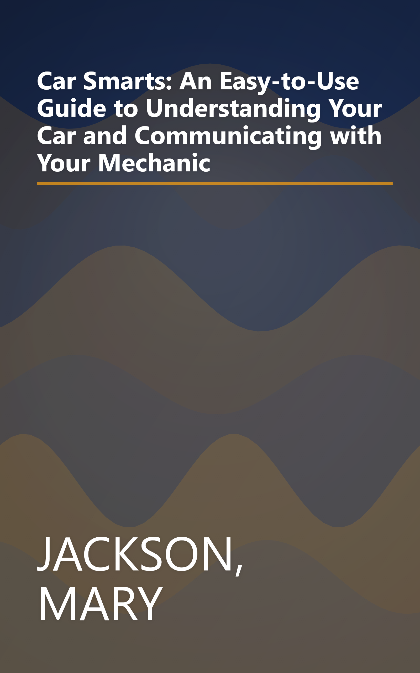 Car Smarts: An Easy-to-Use Guide to Understanding Your Car and Communicating with Your Mechanic book cover