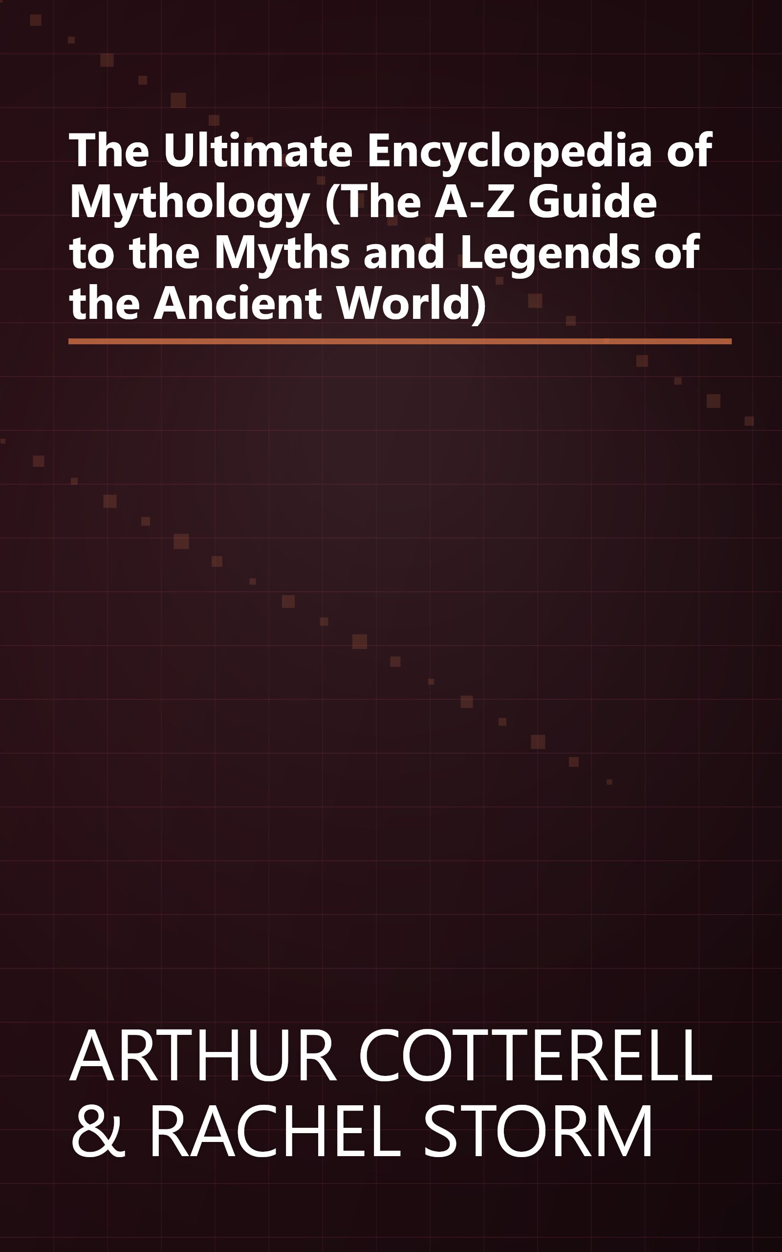 The Ultimate Encyclopedia of Mythology (The A-Z Guide to the Myths and Legends of the Ancient World) book cover
