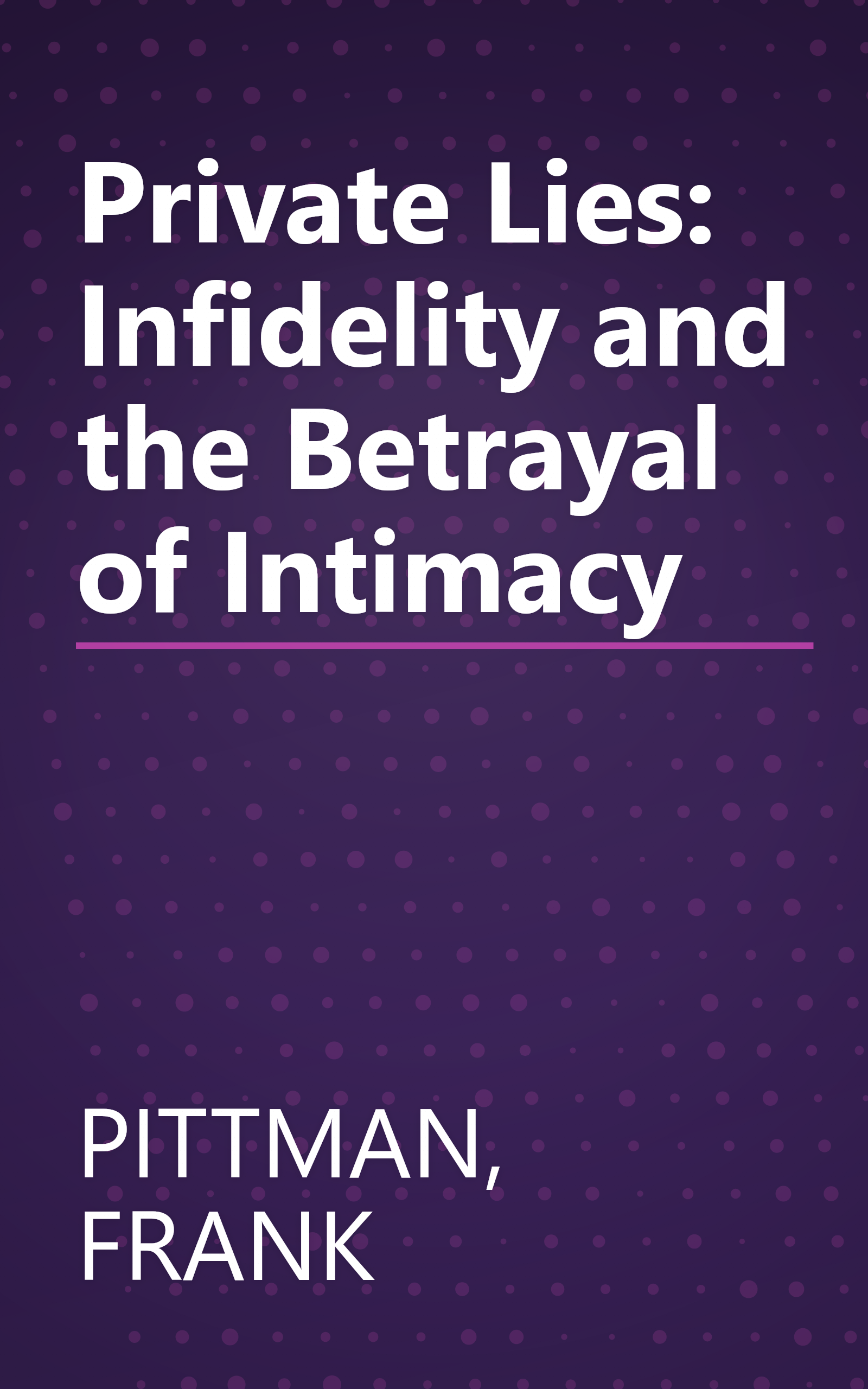 Private Lies: Infidelity and the Betrayal of Intimacy book cover