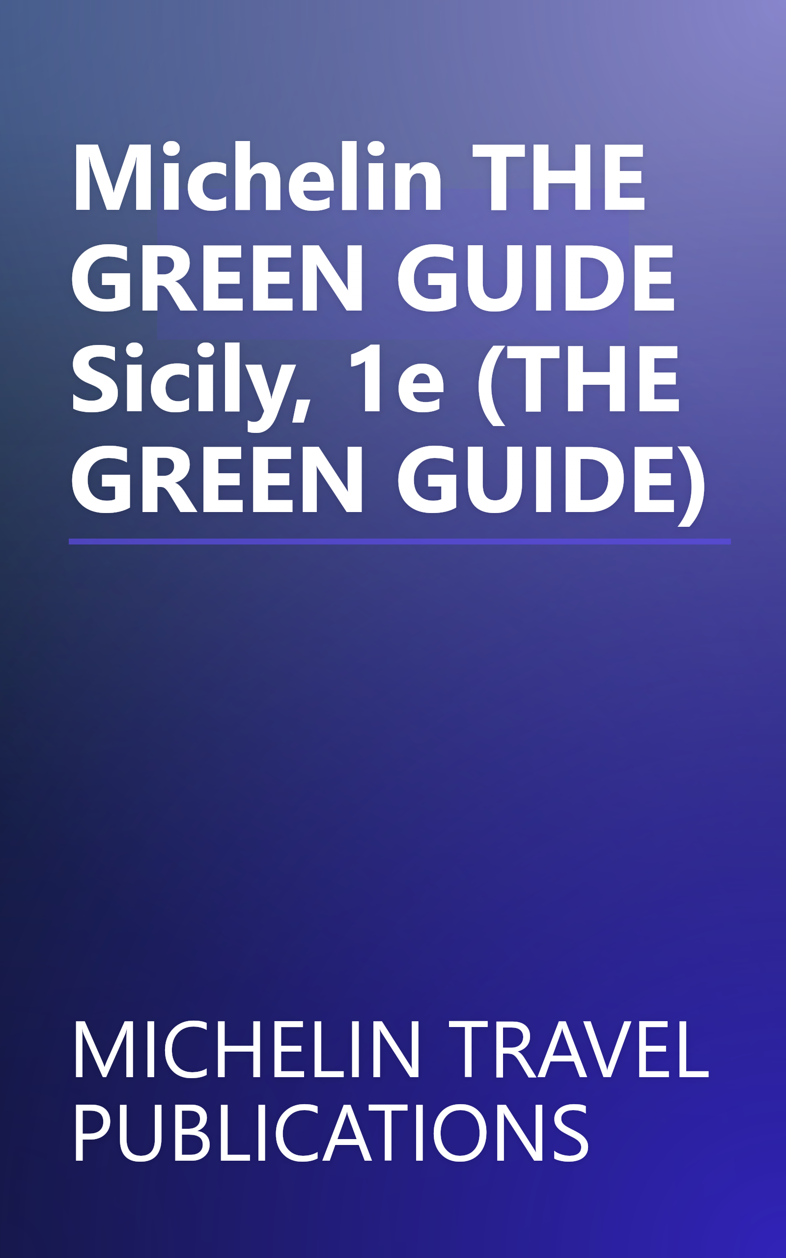 Michelin THE GREEN GUIDE Sicily, 1e (THE GREEN GUIDE) book cover