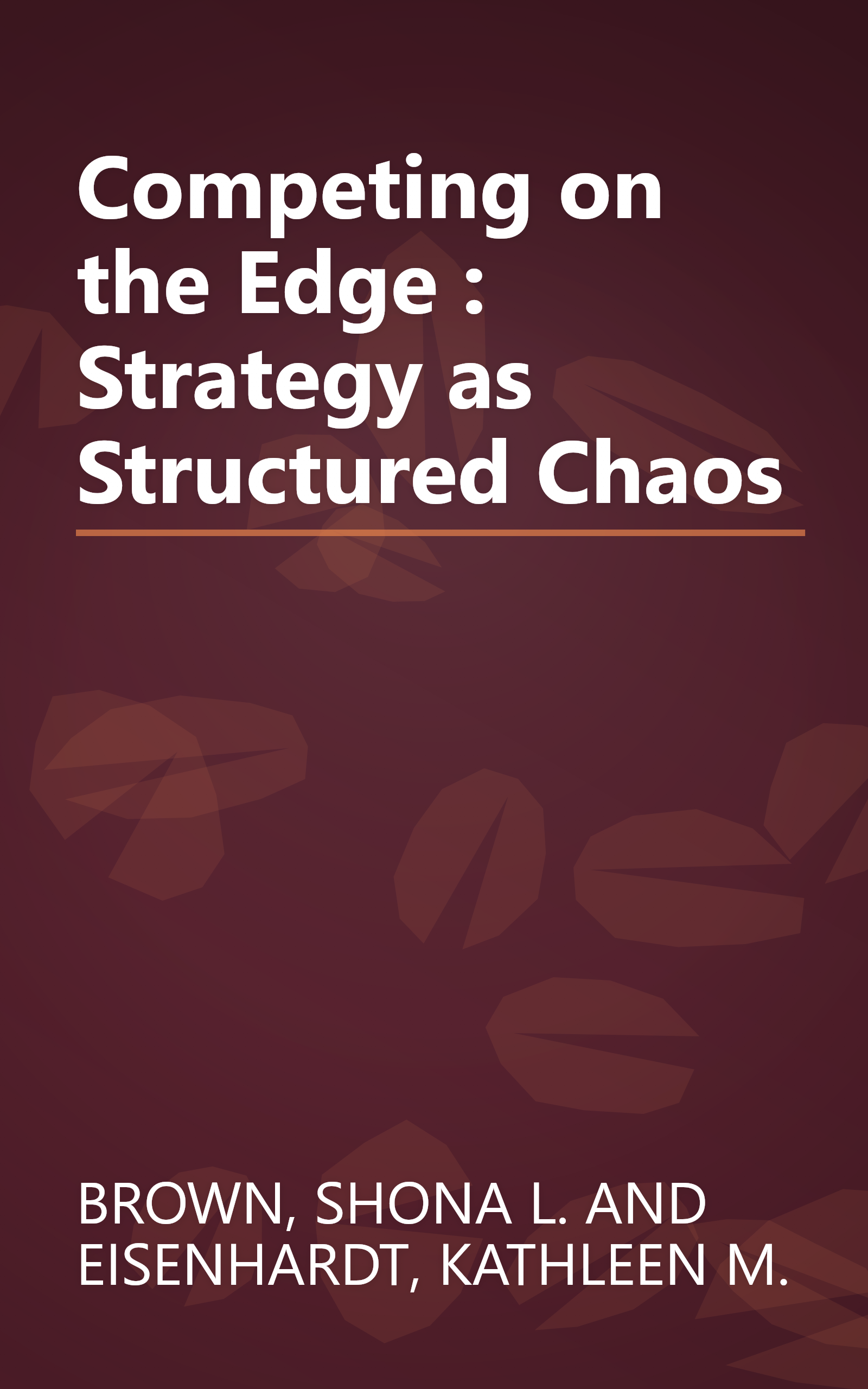 Competing on the Edge : Strategy as Structured Chaos book cover