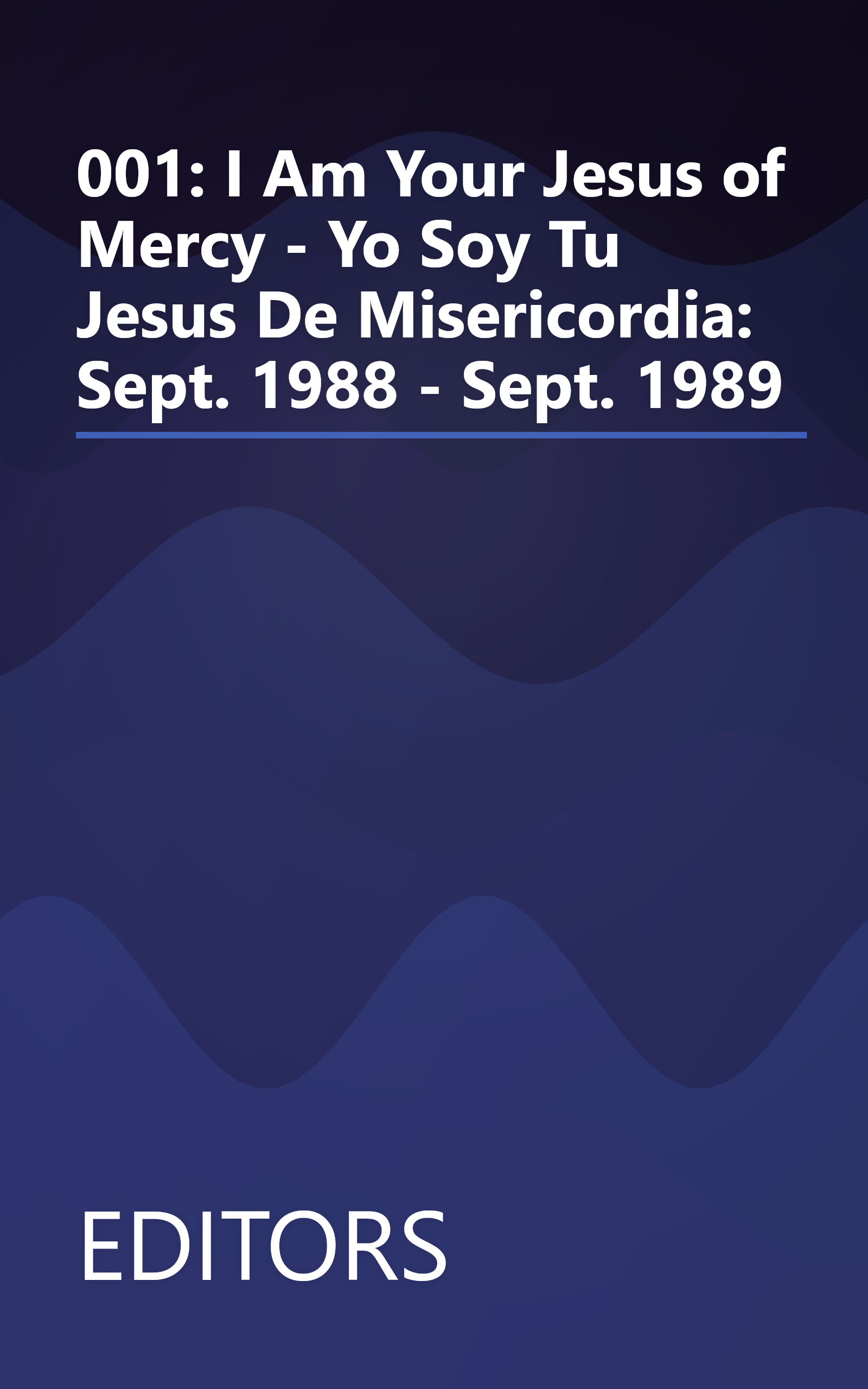 001: I Am Your Jesus of Mercy - Yo Soy Tu Jesus De Misericordia: Sept. 1988 - Sept. 1989 book cover