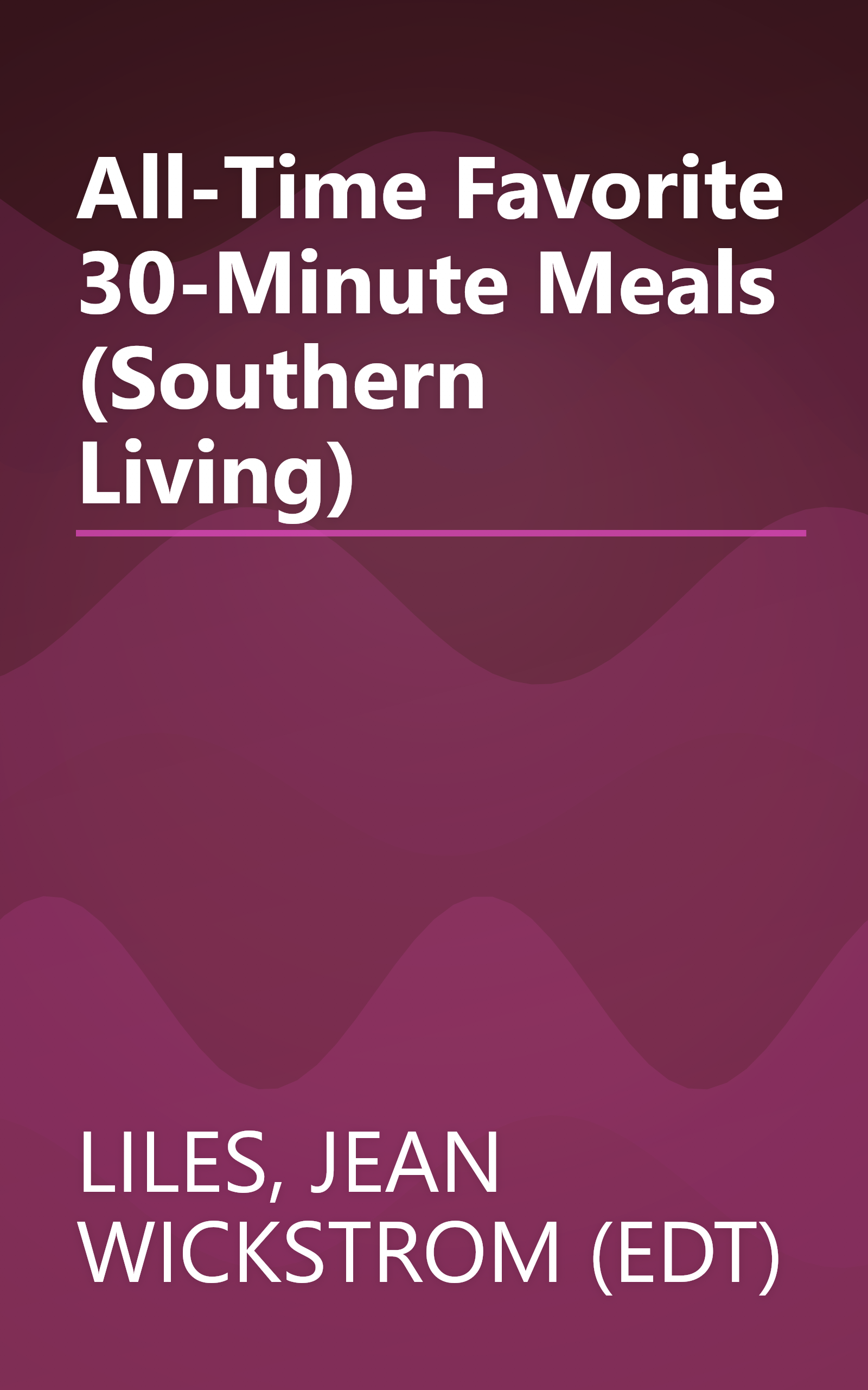 All-Time Favorite 30-Minute Meals (Southern Living) book cover