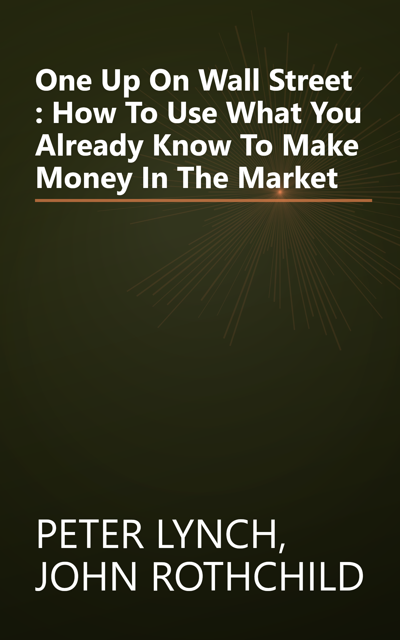 One Up On Wall Street : How To Use What You Already Know To Make Money In The Market book cover
