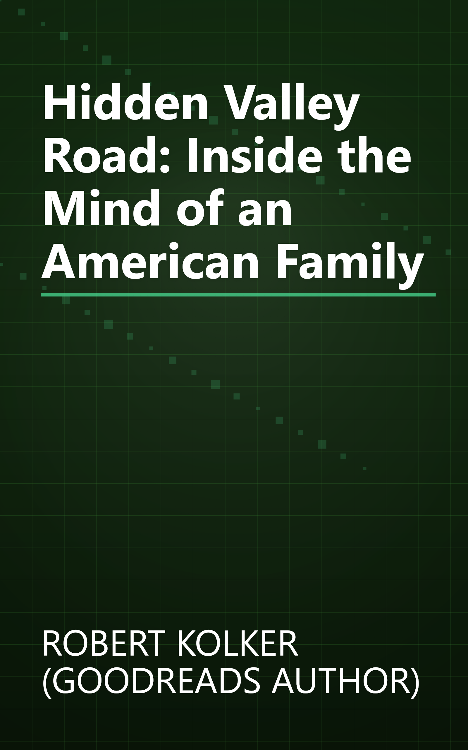 Hidden Valley Road: Inside the Mind of an American Family book cover