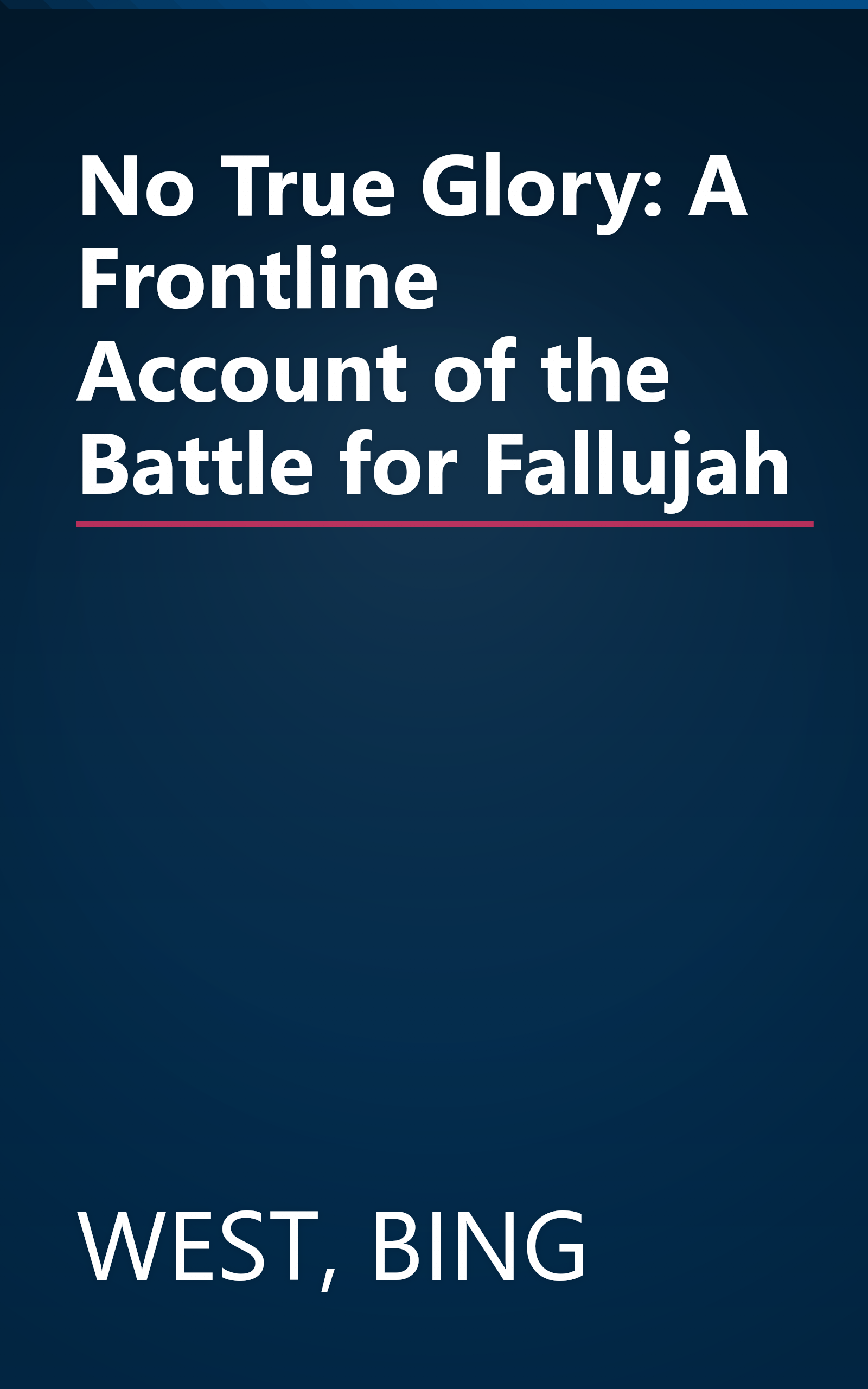 No True Glory: A Frontline Account of the Battle for Fallujah book cover