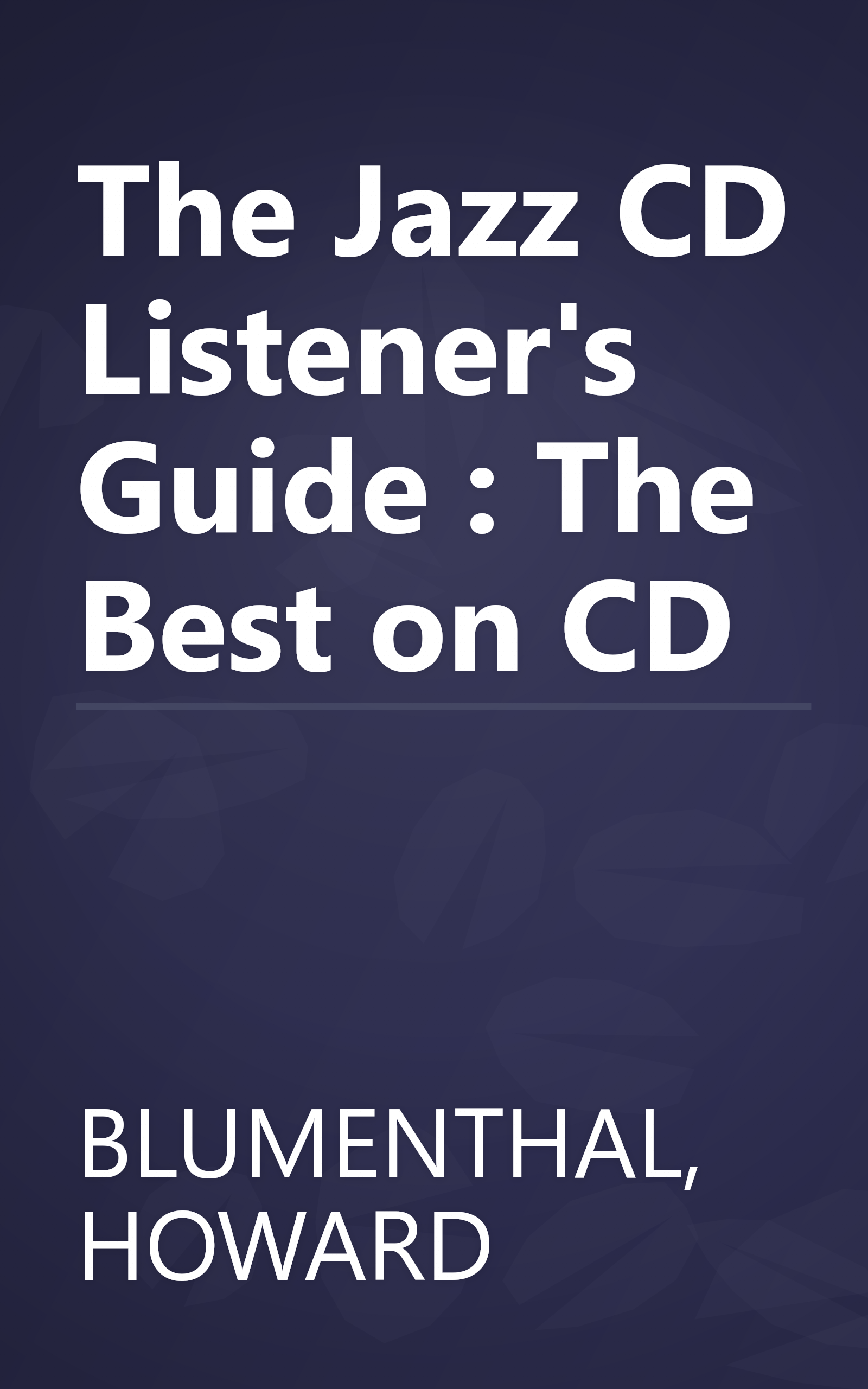 The Jazz CD Listener's Guide : The Best on CD book cover
