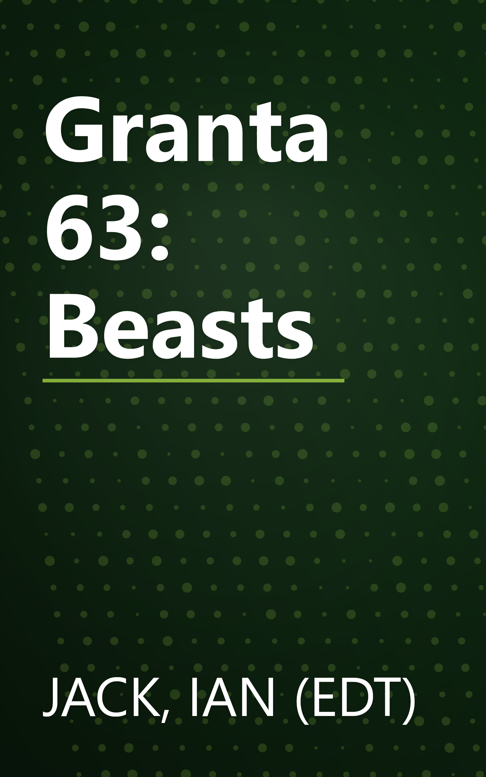 Granta 63: Beasts book cover