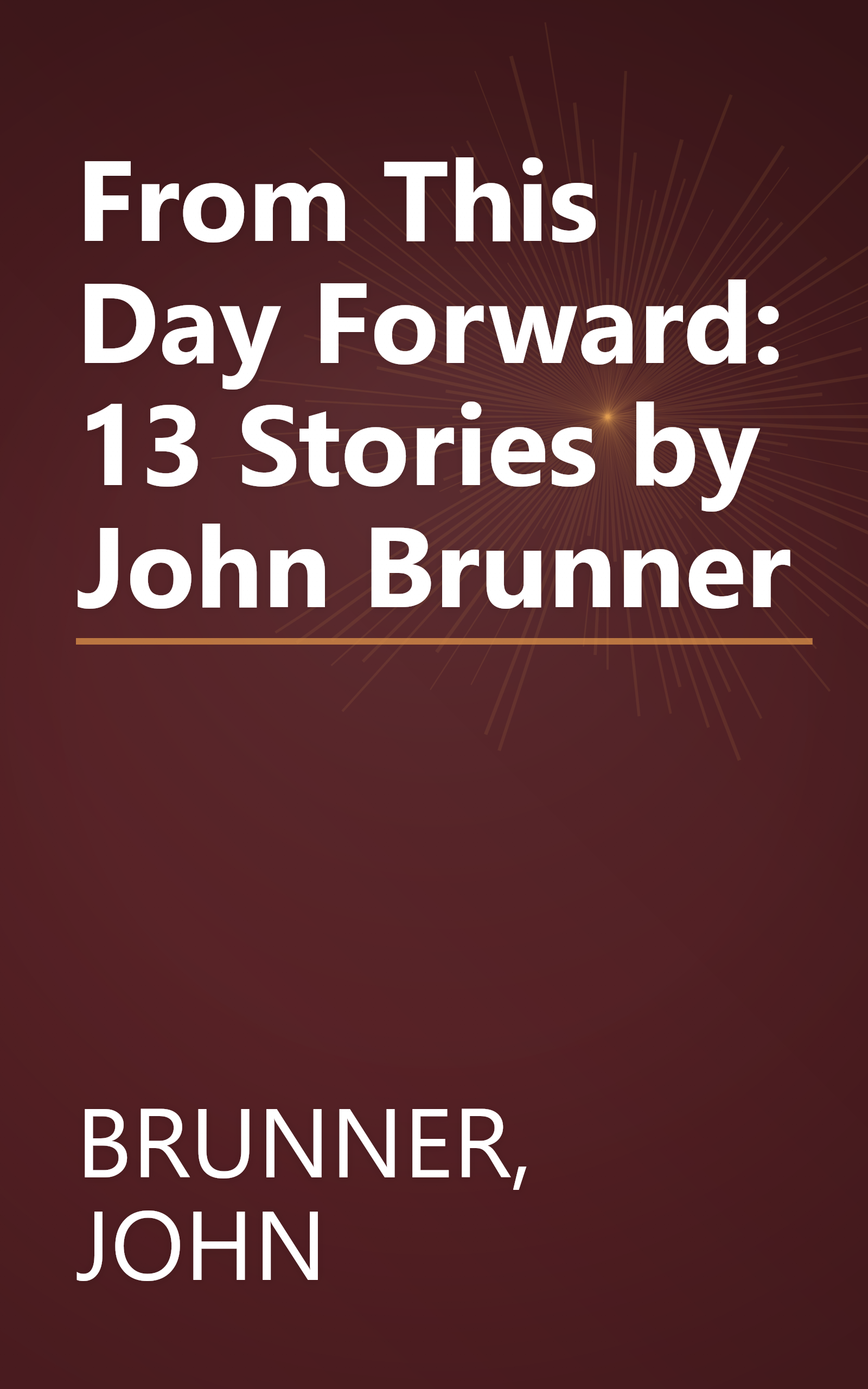 From This Day Forward: 13 Stories by John Brunner book cover