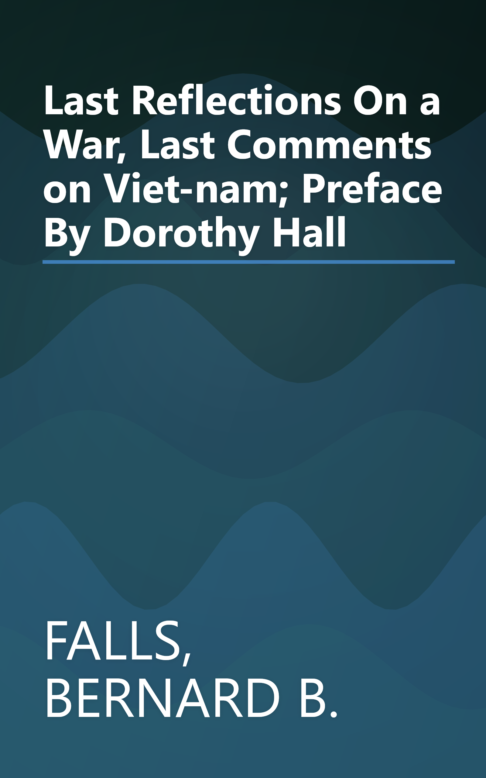 Last Reflections On a War, Last Comments on Viet-nam; Preface By Dorothy Hall book cover