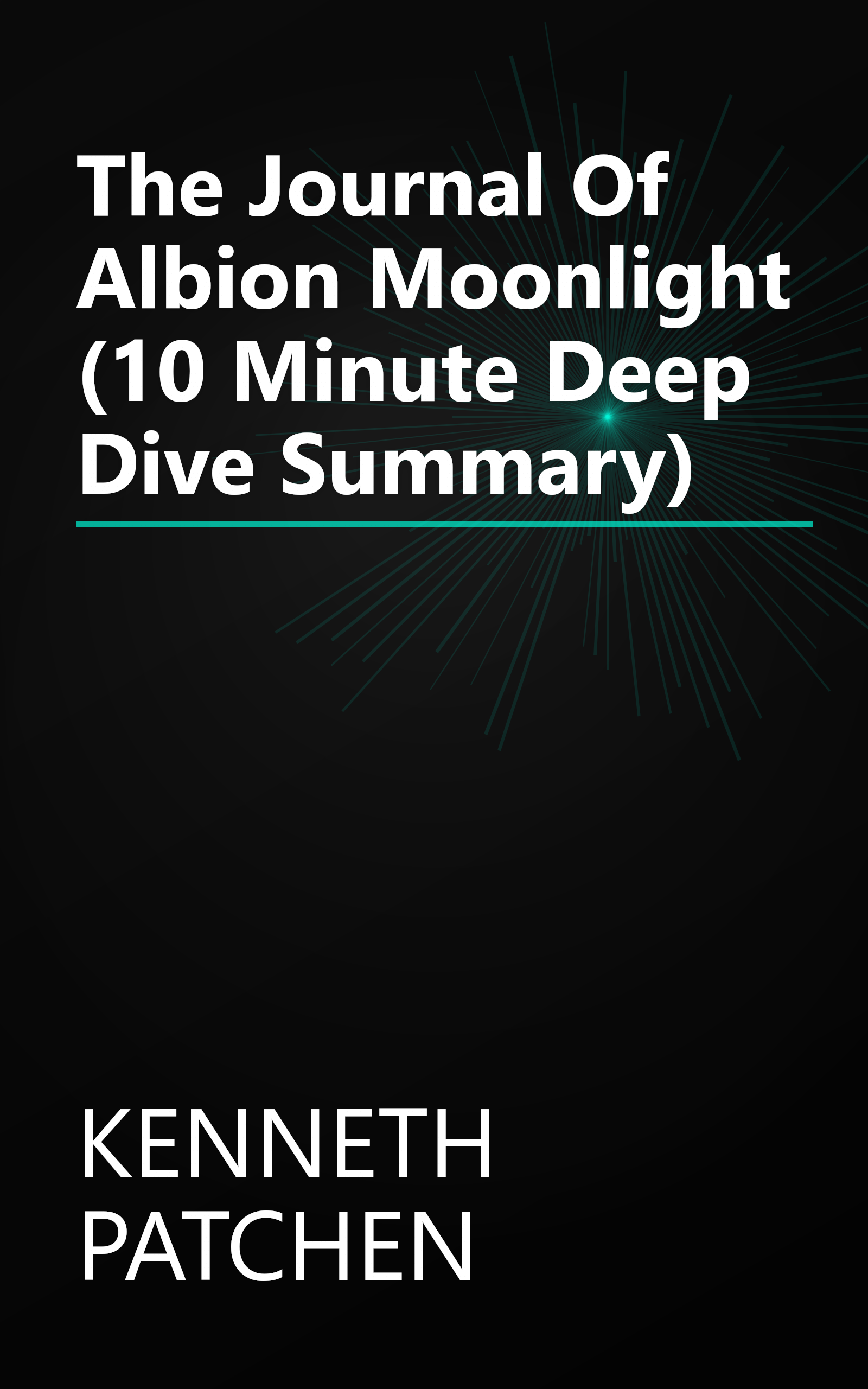The Journal Of Albion Moonlight (10 Minute   Deep Dive Summary) book cover