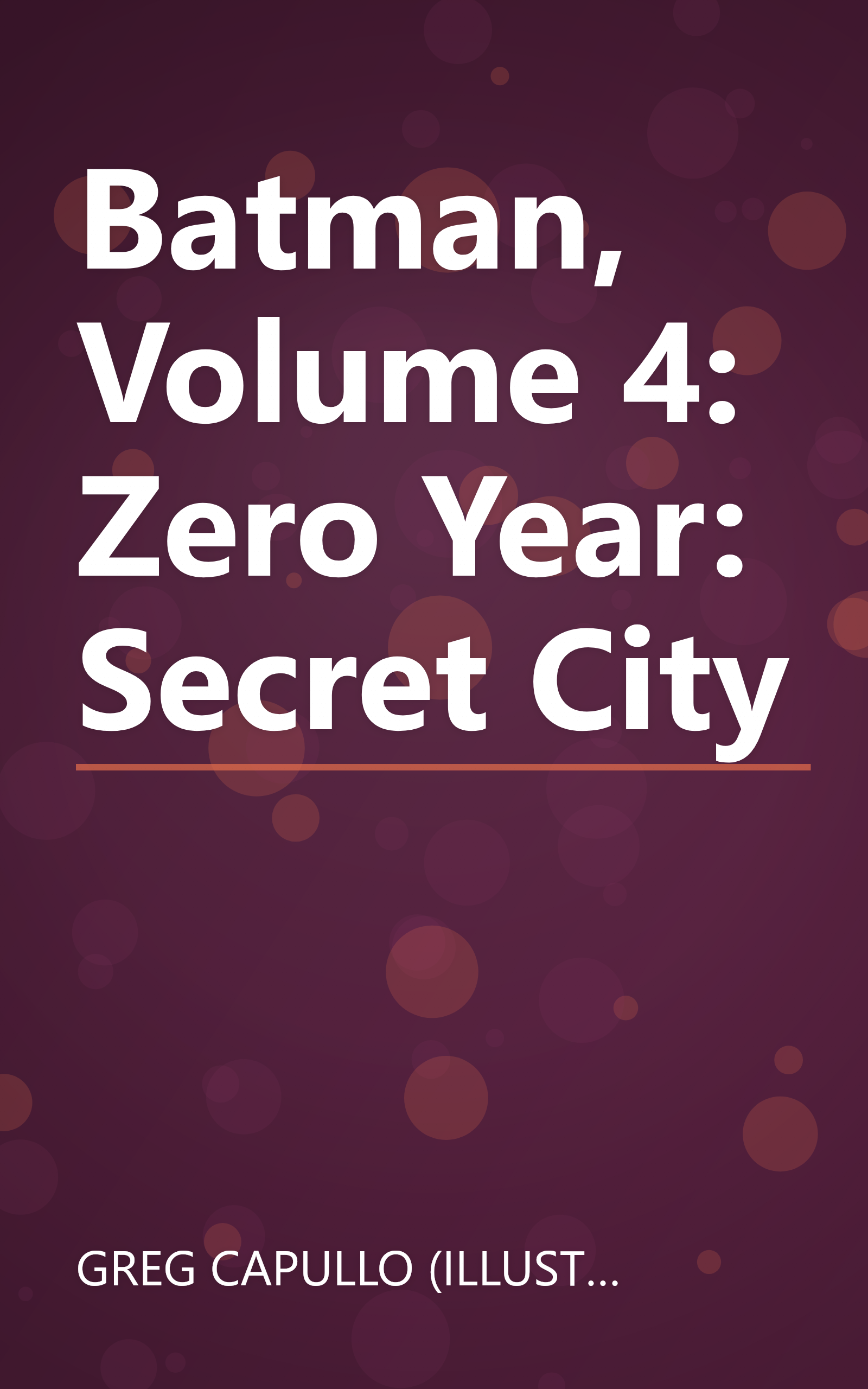 Batman, Volume 4: Zero Year: Secret City book cover
