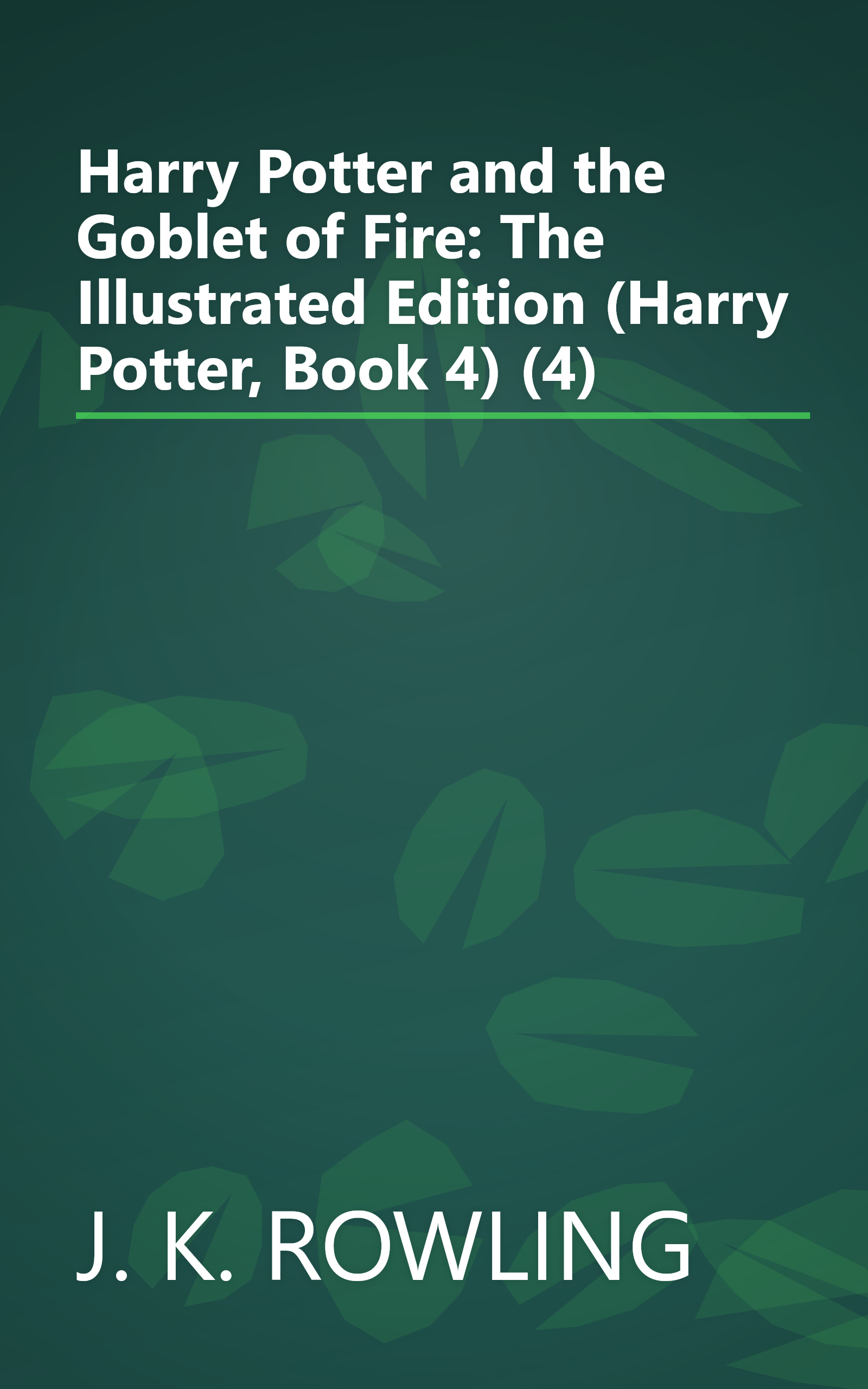 Harry Potter and the Goblet of Fire: The Illustrated Edition (Harry Potter, Book 4) (4) book cover