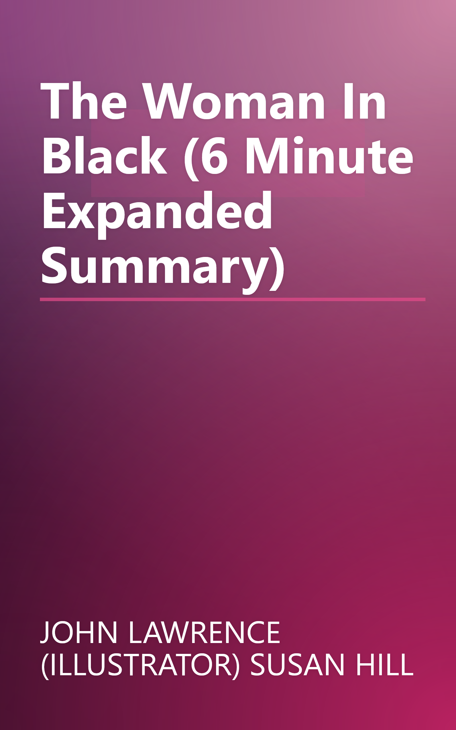 The Woman In Black (6 Minute   Expanded Summary) book cover