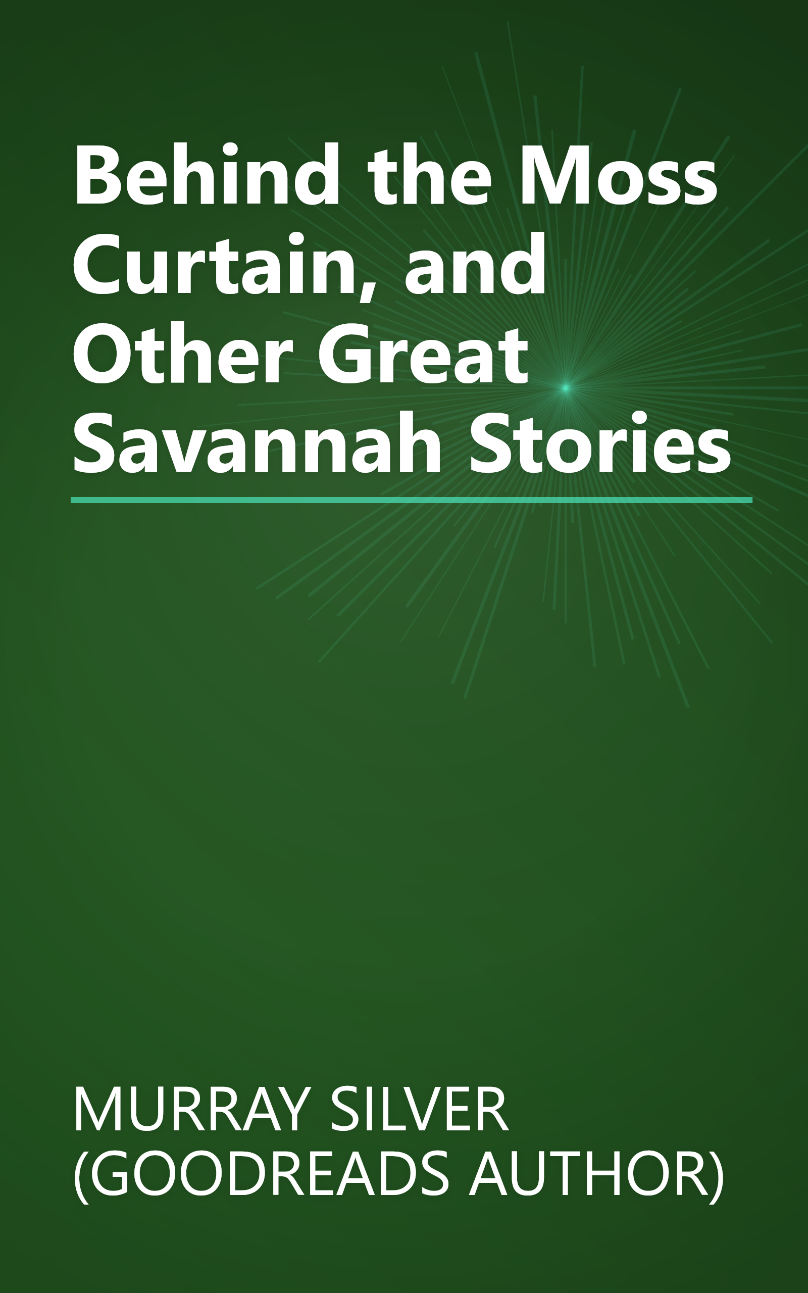 Behind the Moss Curtain, and Other Great Savannah Stories book cover