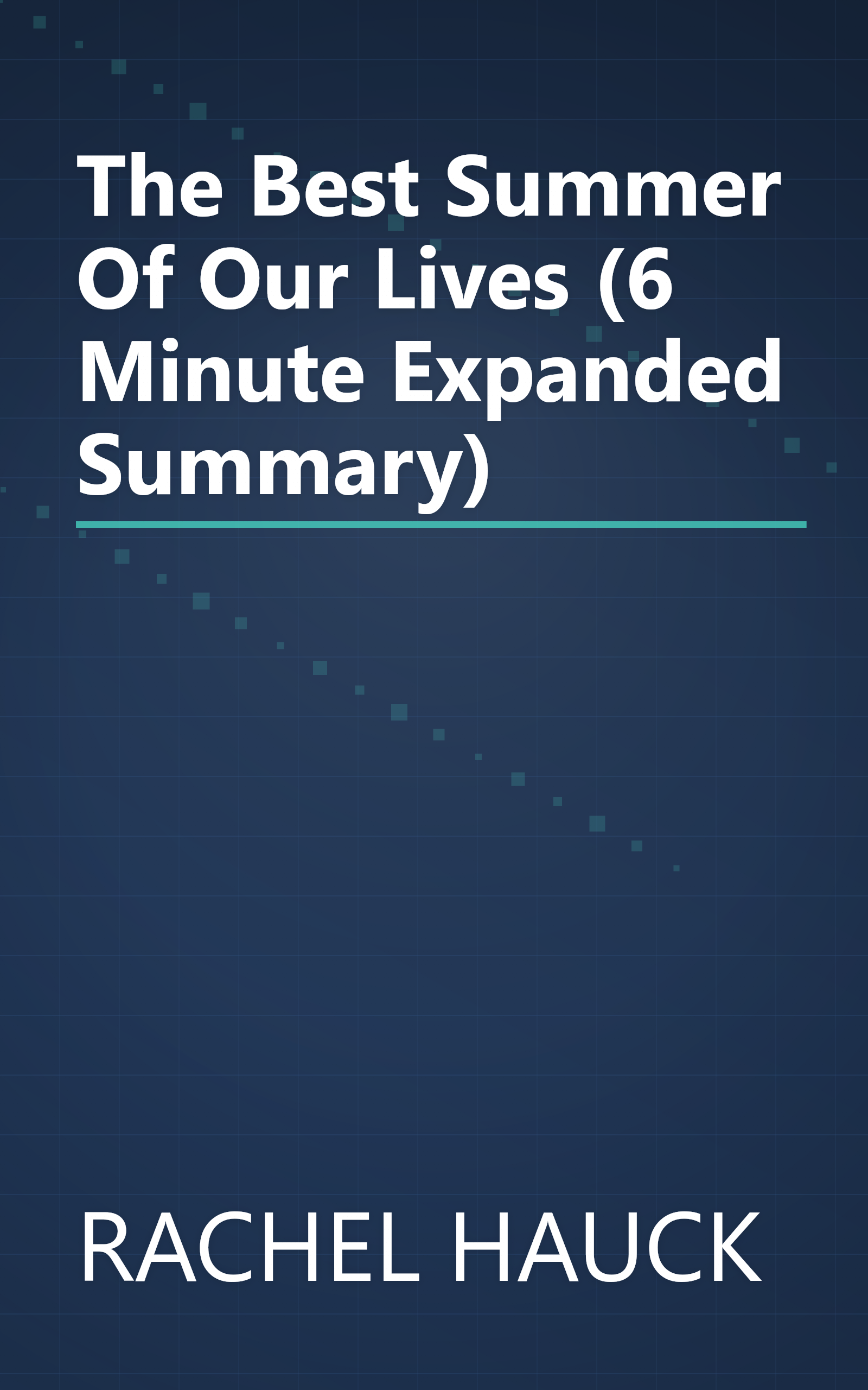 The Best Summer Of Our Lives (6 Minute   Expanded Summary) book cover