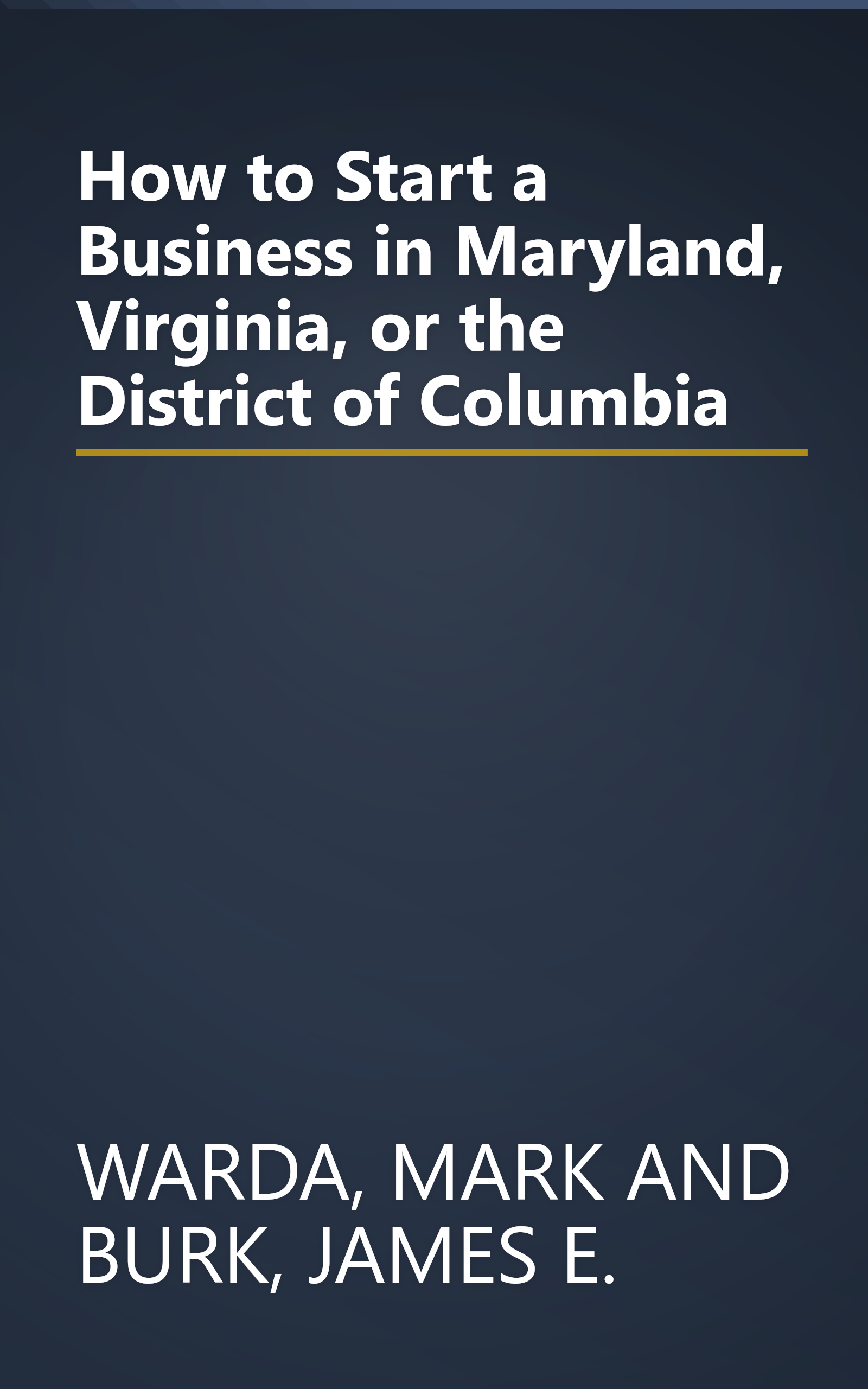 How to Start a Business in Maryland, Virginia, or the District of Columbia book cover