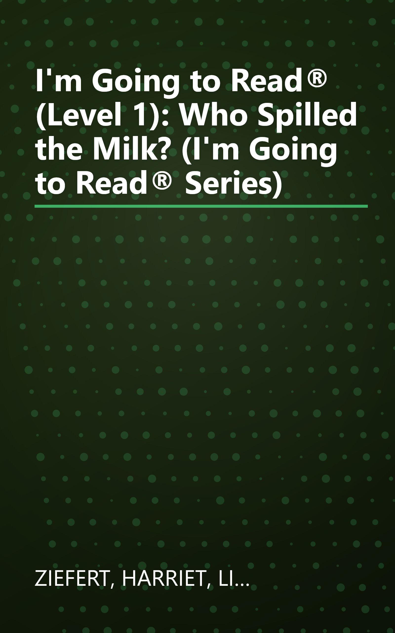 I'm Going to Read® (Level 1): Who Spilled the Milk? (I'm Going to Read® Series) book cover