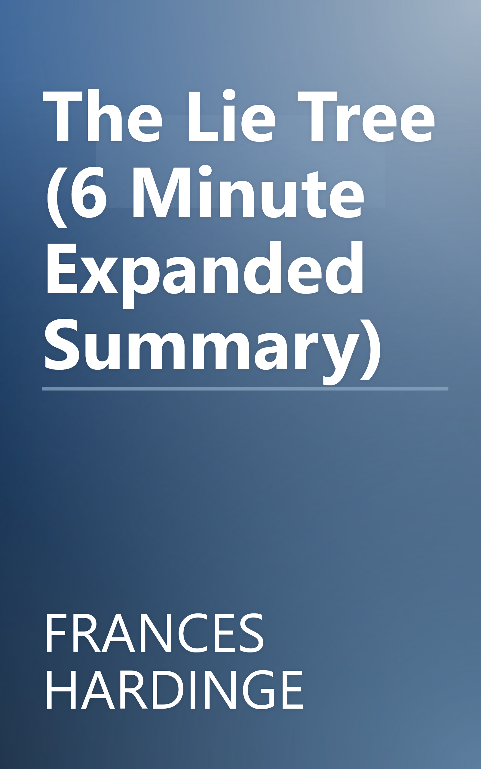The Lie Tree (6 Minute   Expanded Summary) book cover
