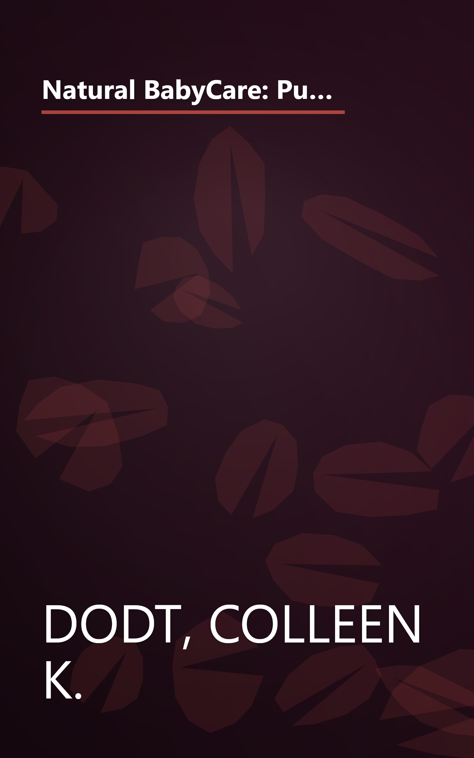 Natural BabyCare: Pure and Soothing Recipes and Techniques for Mothers and Babies (Natural Health and Beauty Series) book cover