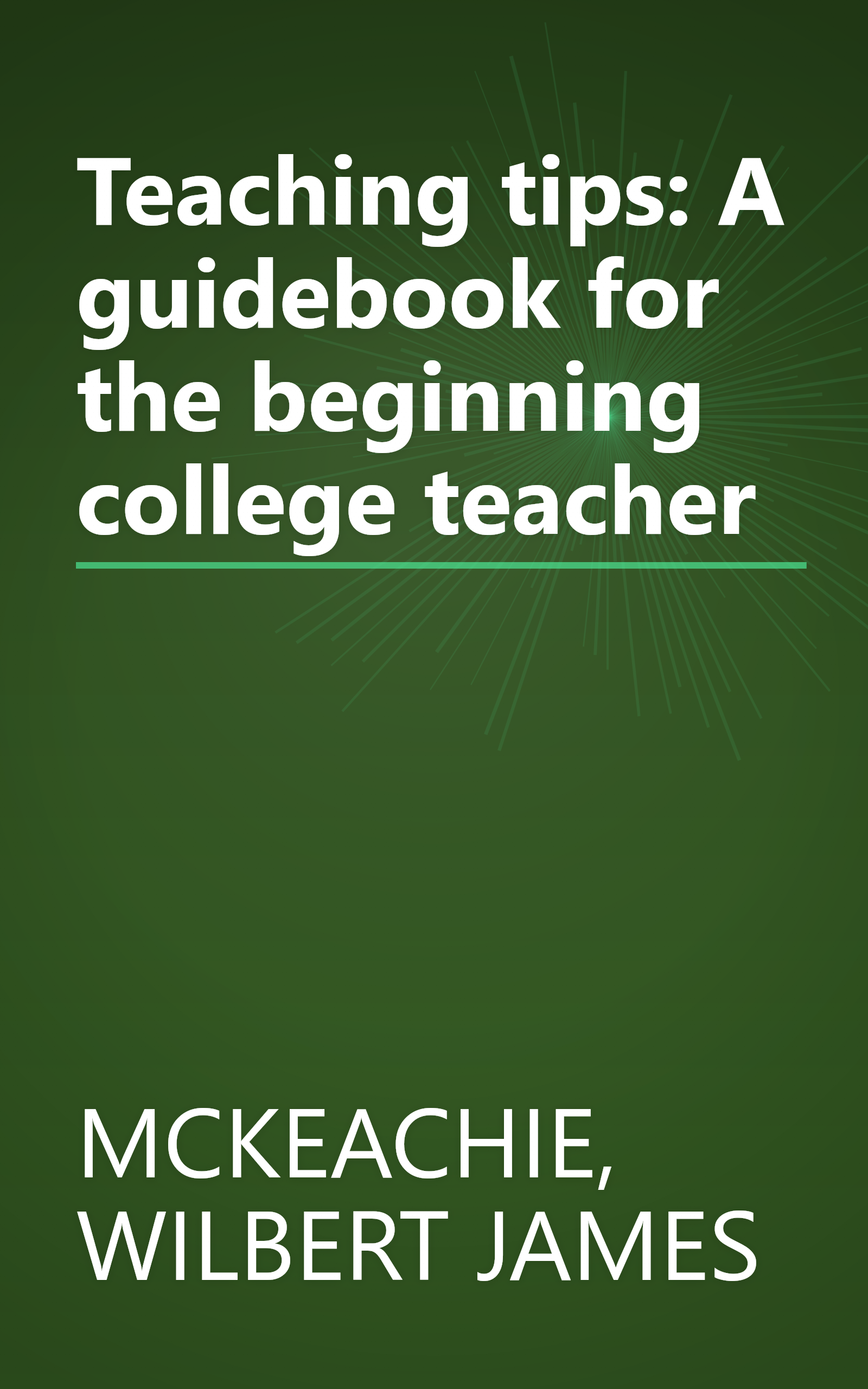 Teaching tips: A guidebook for the beginning college teacher book cover