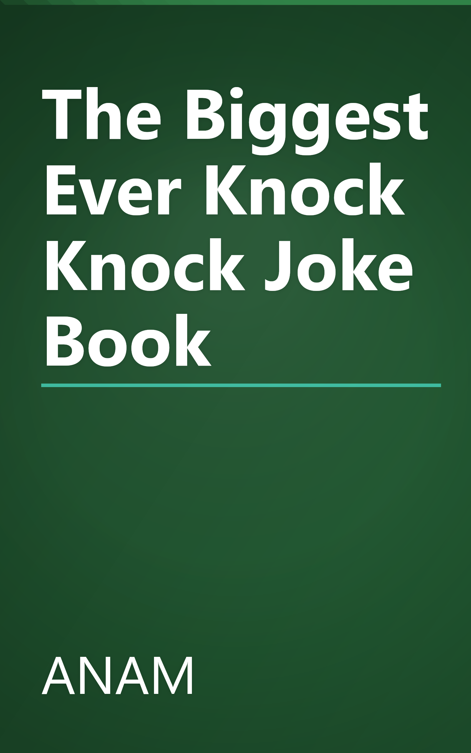 The Biggest Ever Knock Knock Joke Book book cover